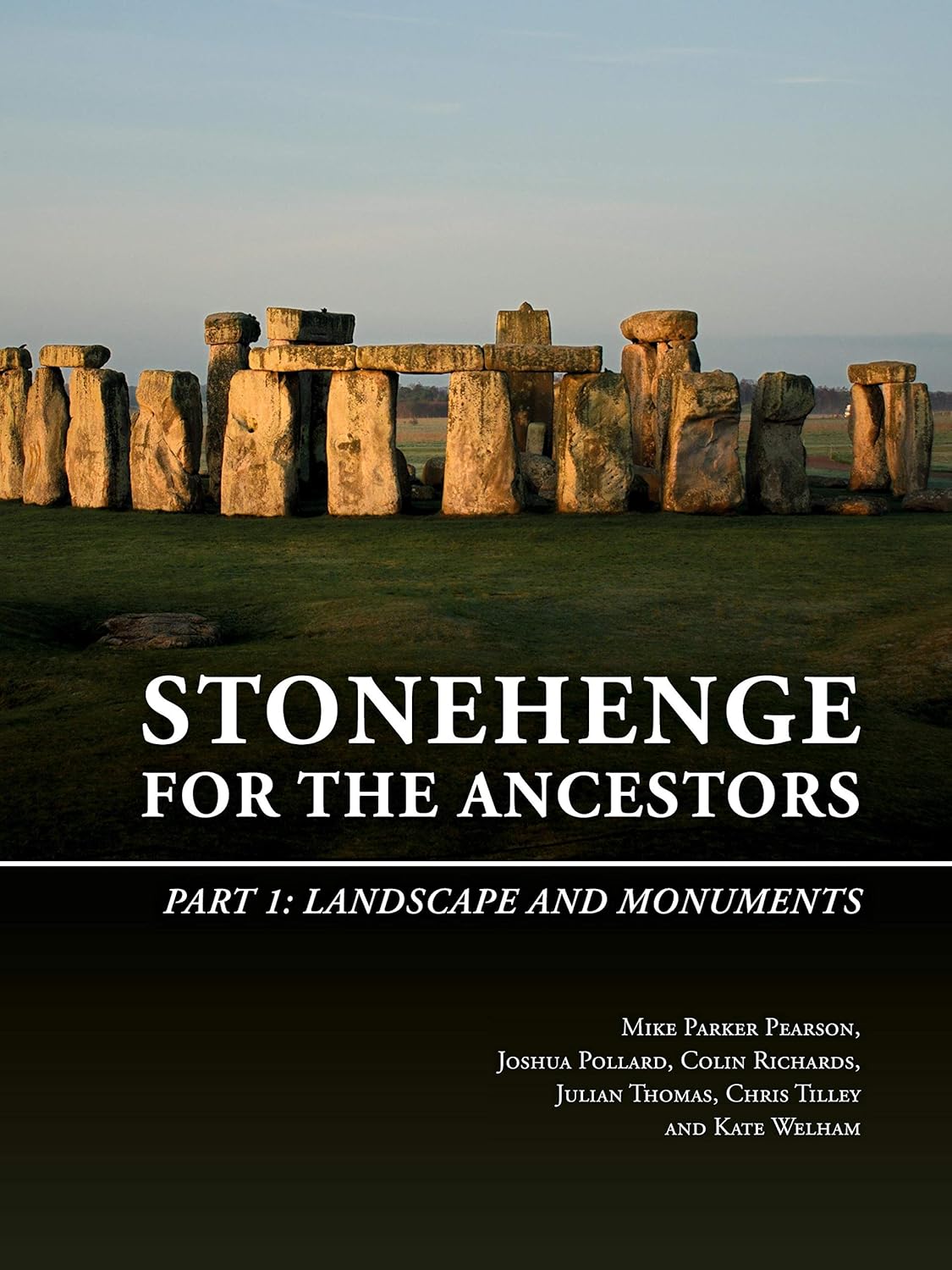 Stonehenge for the Ancestors. Part 1: Landscape and Monuments (The ...
