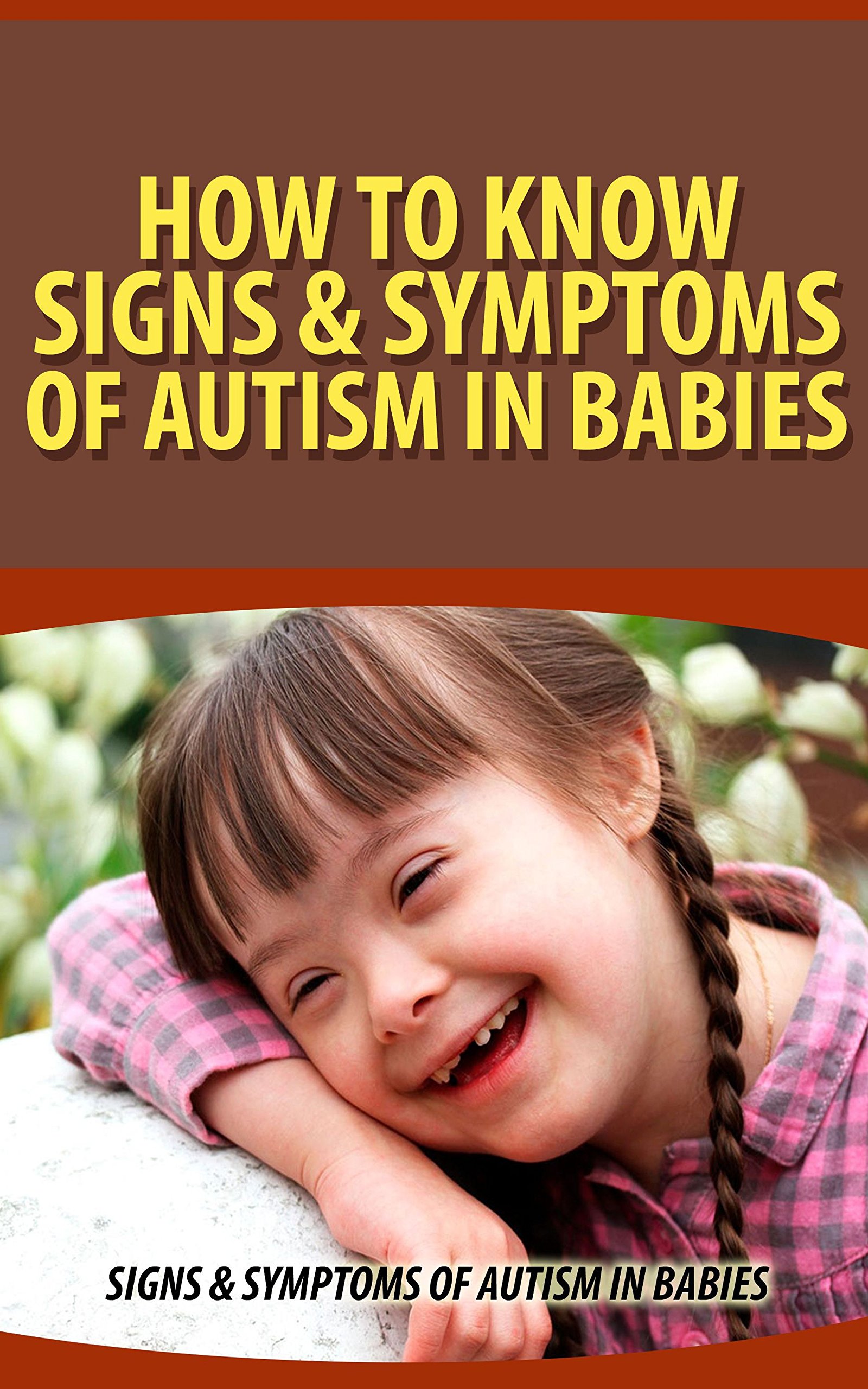 Buy How to Know Signs & Symptoms of Autism in Babies: Signs & Symptoms ...