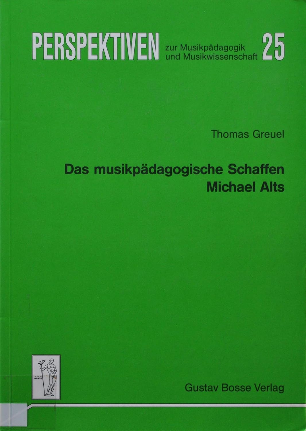 Das musikpädagogische Schaffen Michael Alts (Perspektiven zur ...