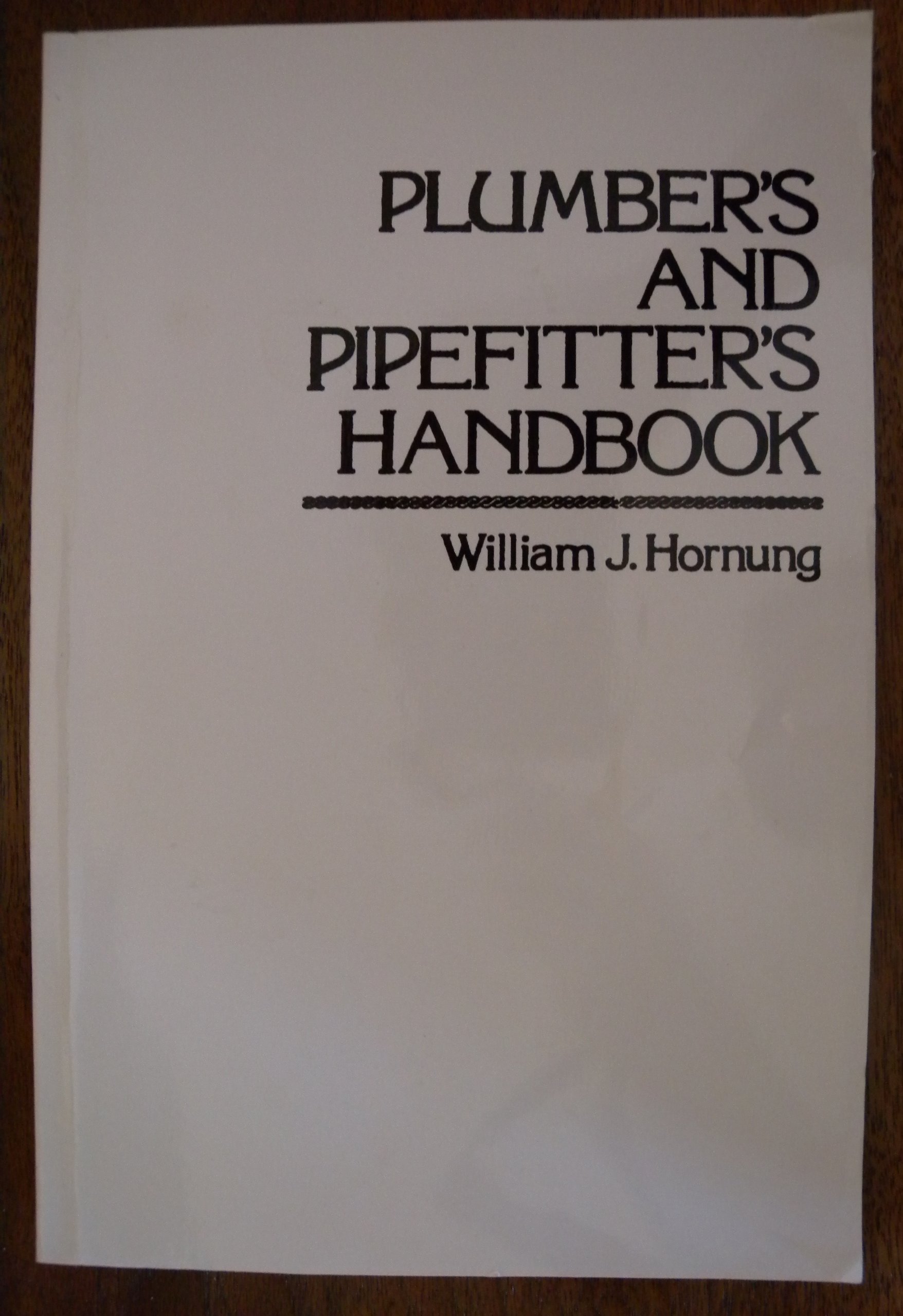 Plumbers and Pipefitters Handbook: Hornung, W.: 9780136839125: Amazon ...