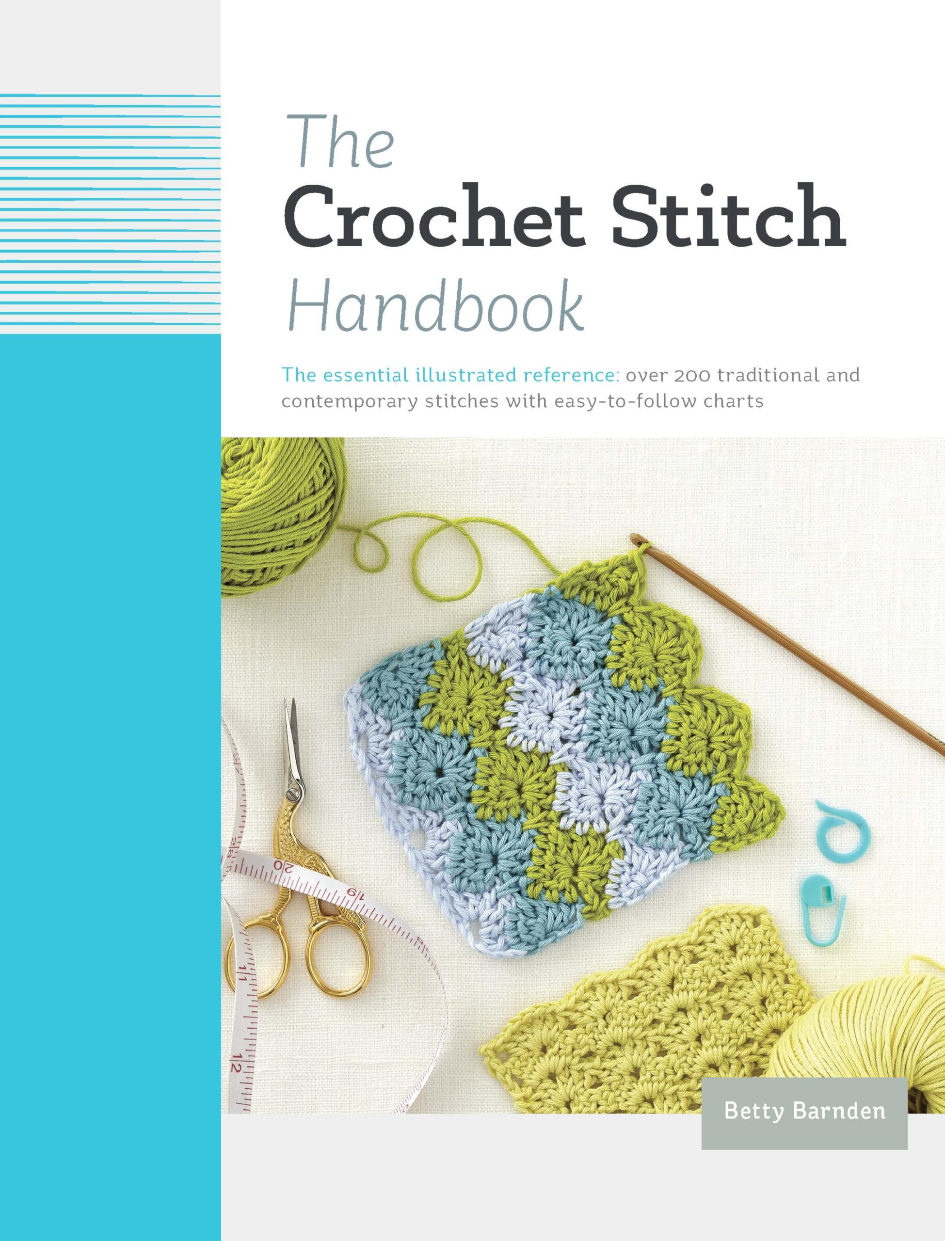 The Crochet Stitch Handbook: The Essential Illustrated Reference: Over ...