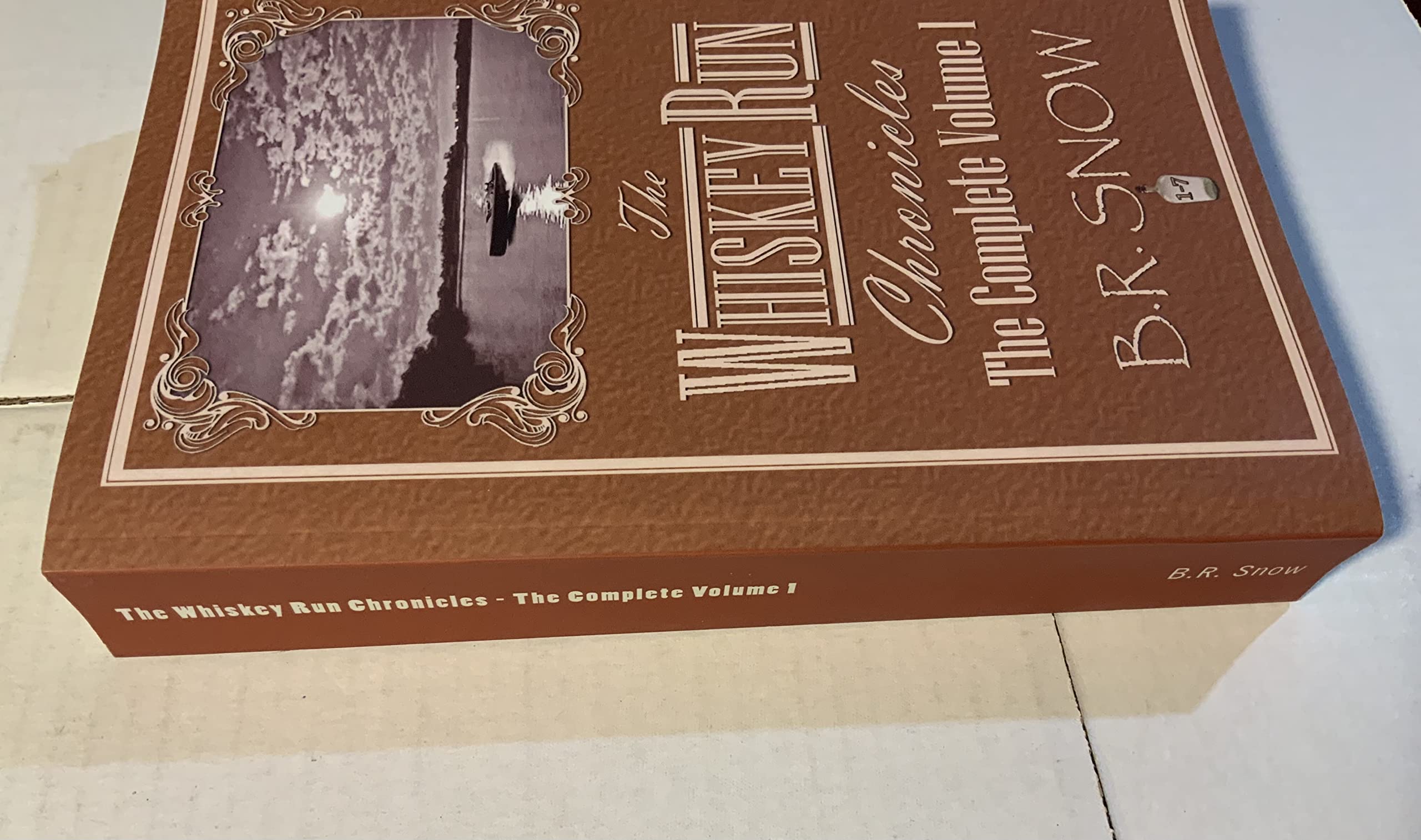 The Whiskey Run Chronicles - The Complete Volume 1: Snow, B.R ...