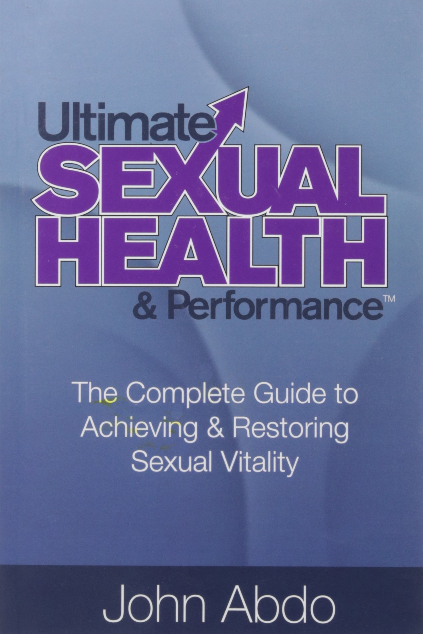 Ultimate Sexual Health And Performance John Abdo 9780881443776 Amazon 8142