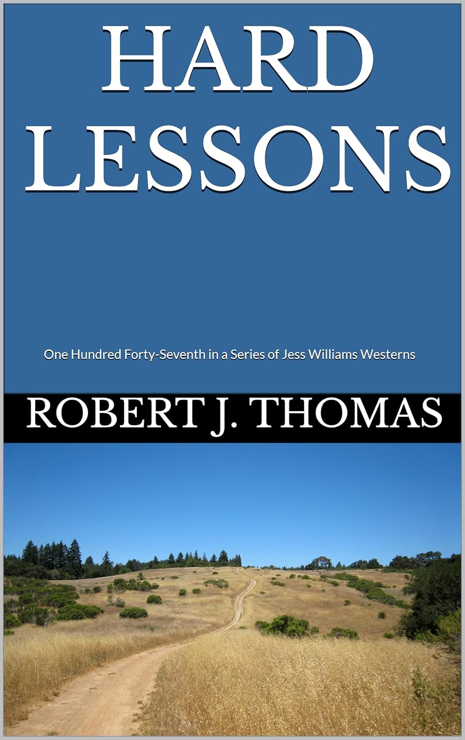 HARD LESSONS: One Hundred Forty-Seventh in a Series of Jess Williams ...
