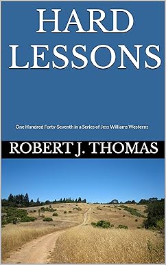 HARD LESSONS: One Hundred Forty-Seventh in a Series of Jess Williams ...