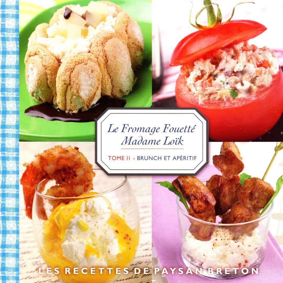 Le fromage fouetté Madame Loik Tome 2 Brunch et aperitif Les recettes ...