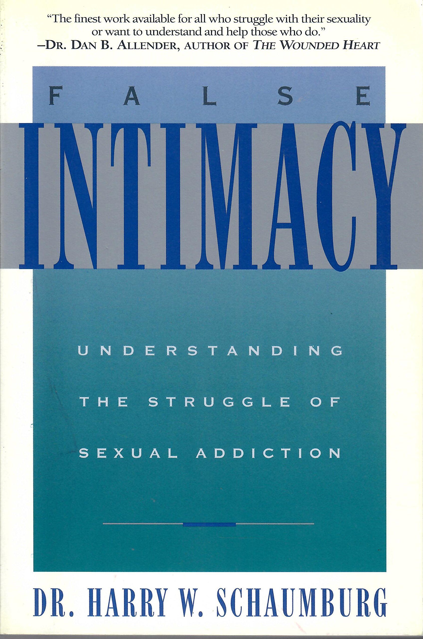 False Intimacy: Understanding the Struggle of Sexual Addiction: harry ...