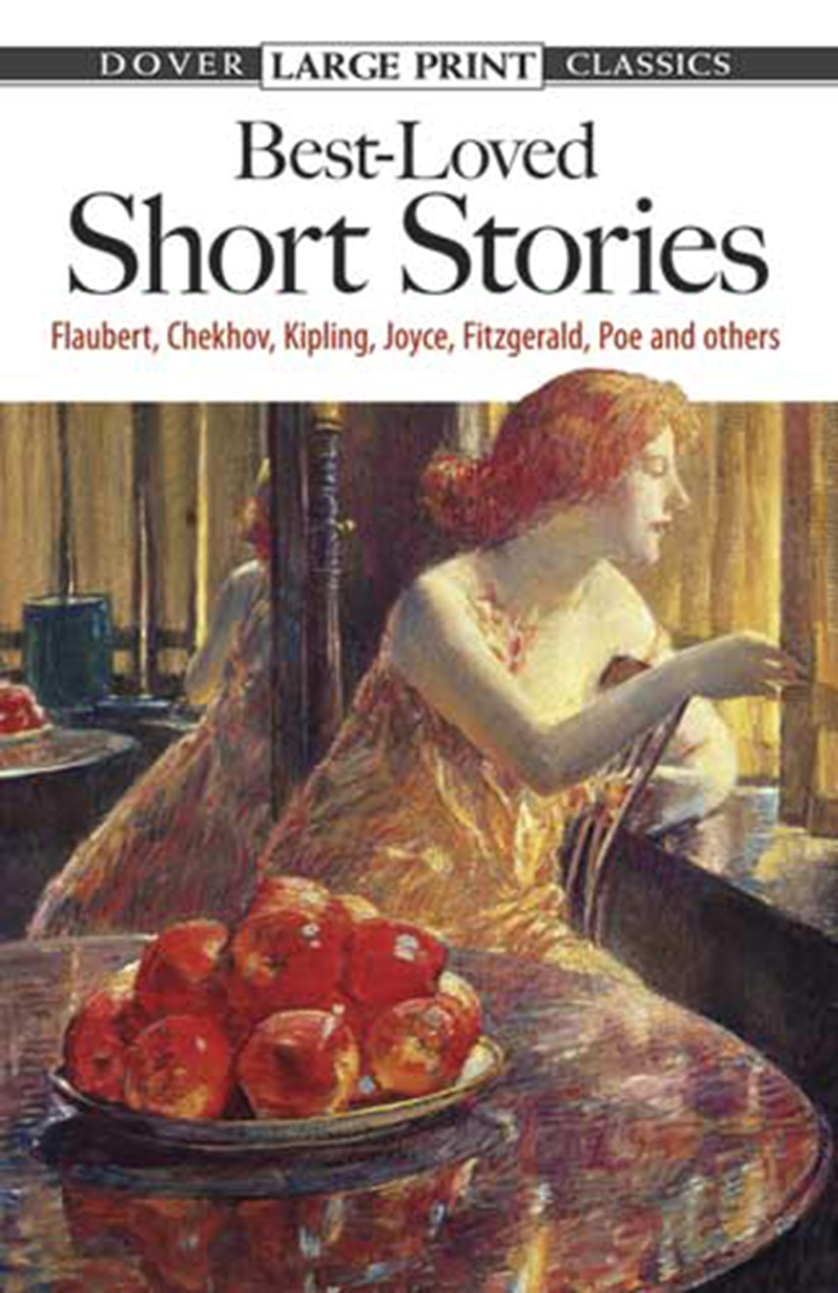 Best-Loved Short Stories: Flaubert, Chekhov, Kipling, Joyce, Fitzgerald ...