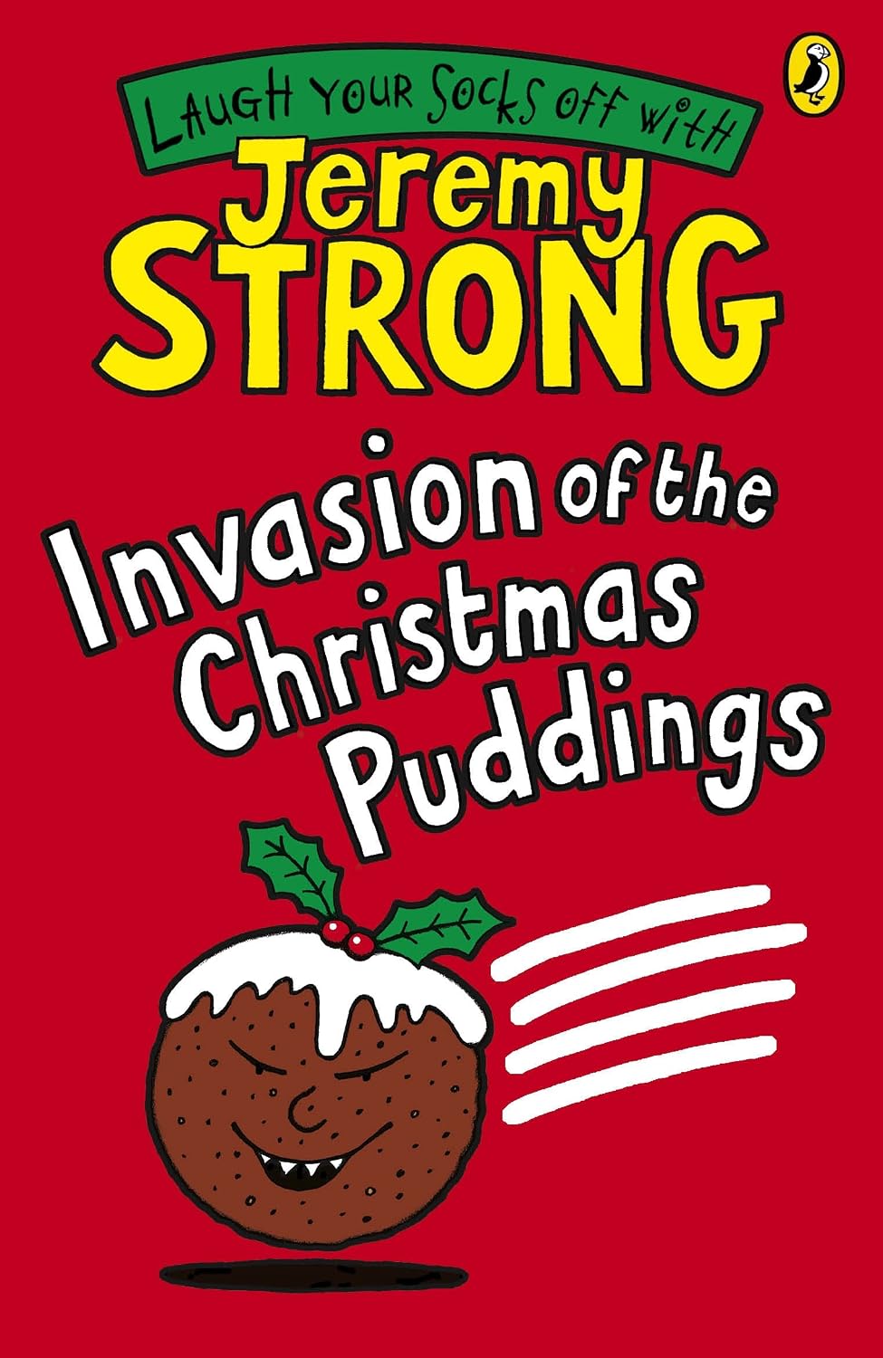 Invasion of the Christmas Puddings: Jeremy Strong, Rowan Clifford ...