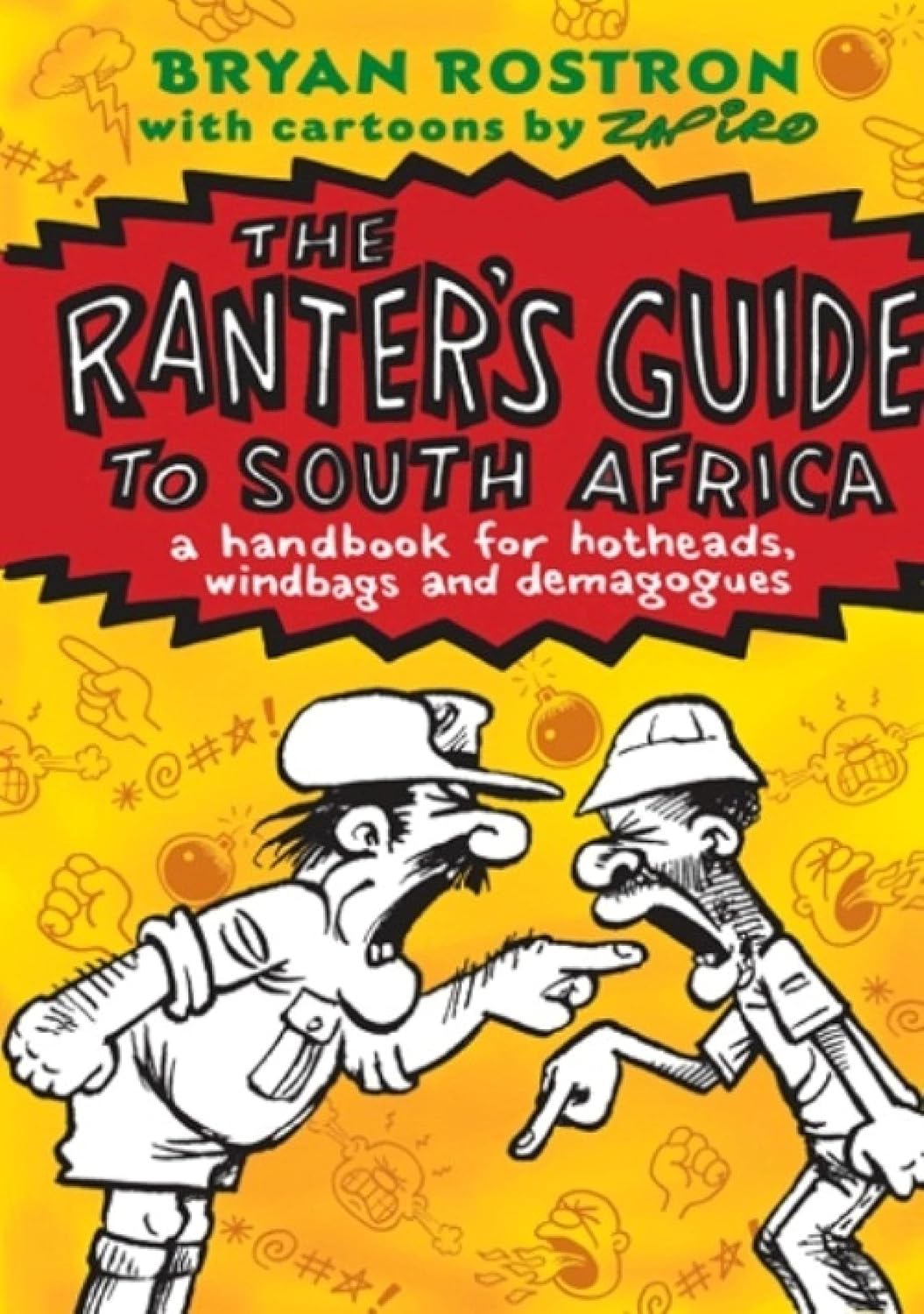 The Ranter's Guide To South Africa: A Handbook For Hotheads, Windbags ...