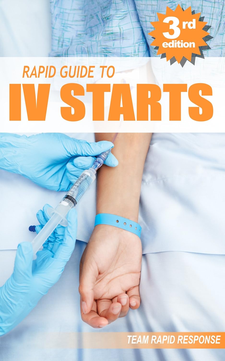 Amazon.com: IV Starts for the RN and EMT: RAPID and EASY Guide to ...