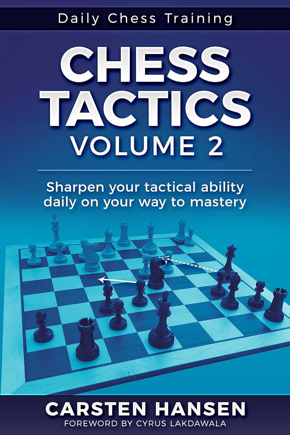 Chess Tactics - Volume 2: Sharpen your tactical ability daily on your ...