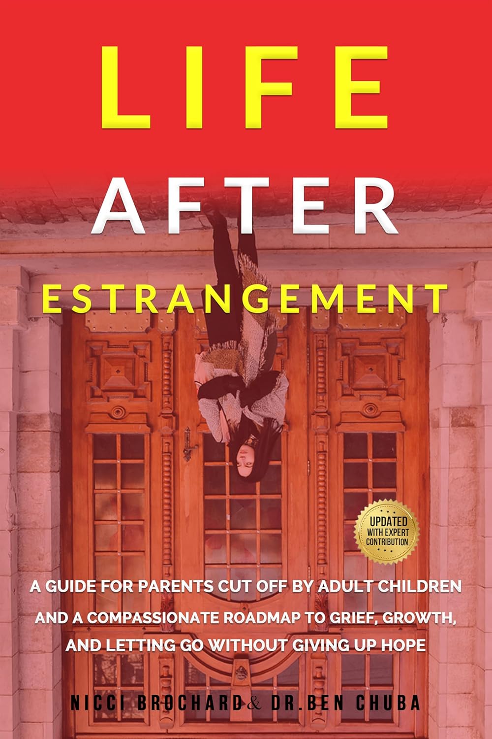 Life After Estrangement: A Guide for Parents Cut Off by Adult Children ...