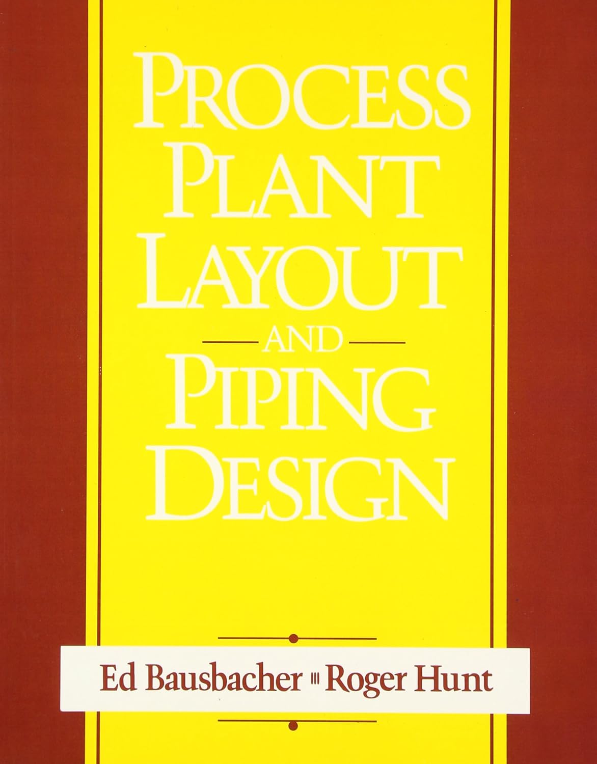Amazon | Process Plant Layout and Piping Design | Bausbacher, Ed Hunt ...