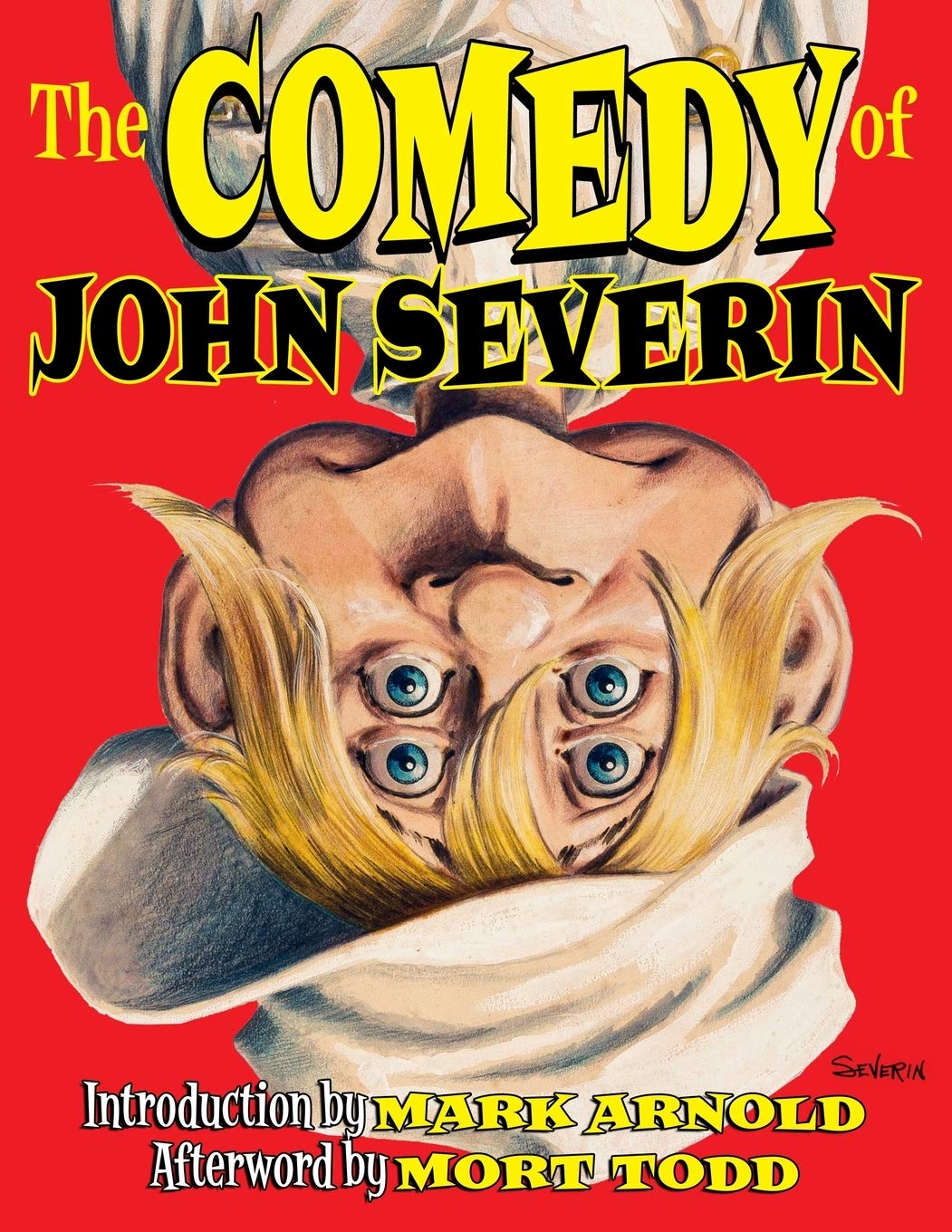 The Comedy of John Severin: Introduction by Mark Arnold Afterword by ...
