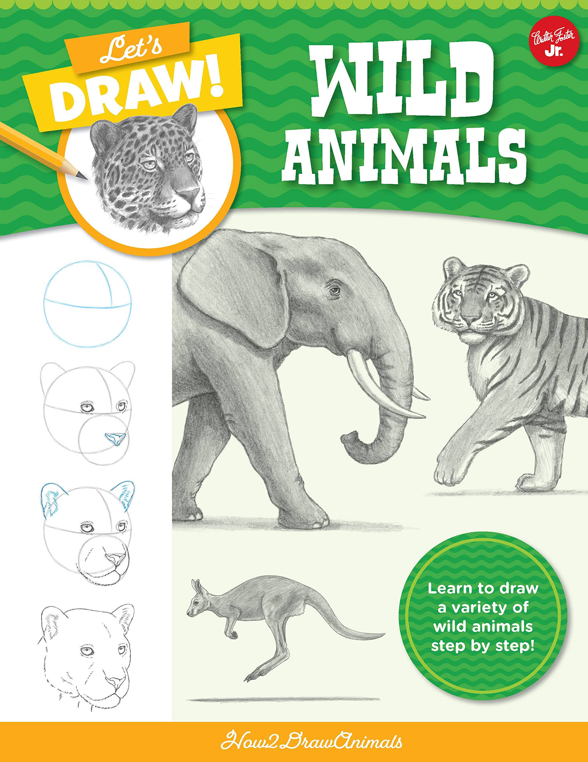 Let's Draw Wild Animals: Learn to Draw a Variety of Wild Animals Step ...