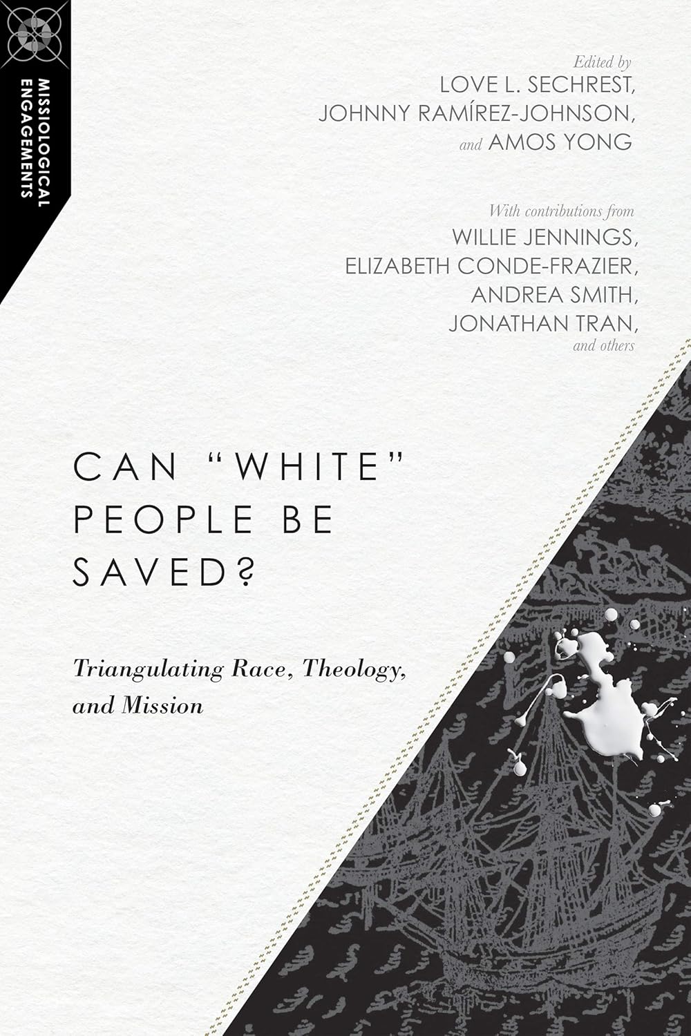 Can "White" People Be Saved?: Triangulating Race, Theology, and Mission ...