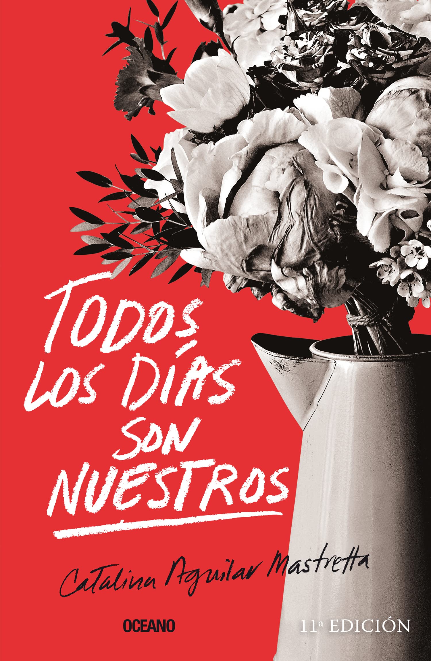 Todos los días son nuestros : Aguilar Mastretta, Catalina: Amazon.com ...