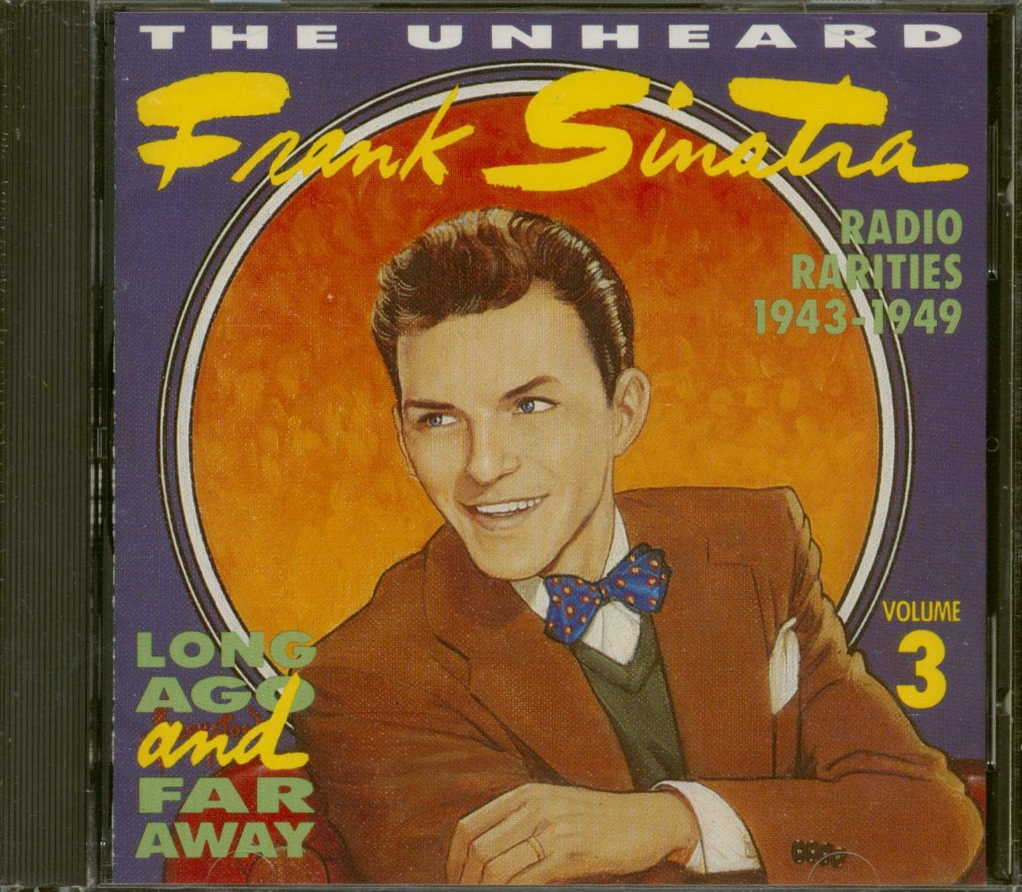 The Unheard Frank Sinatra, Vol. 3: Long Ago & Far Away, Radio Rarities ...