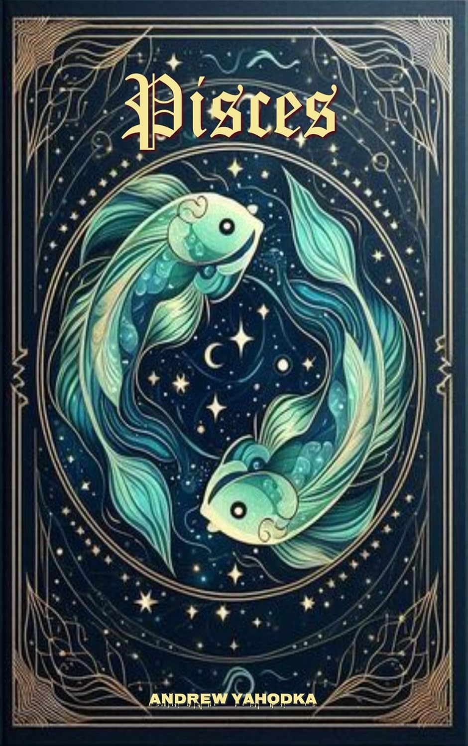 Paths of the Zodiac: Pisces - Kindle edition by Yahodka, Andrew ...