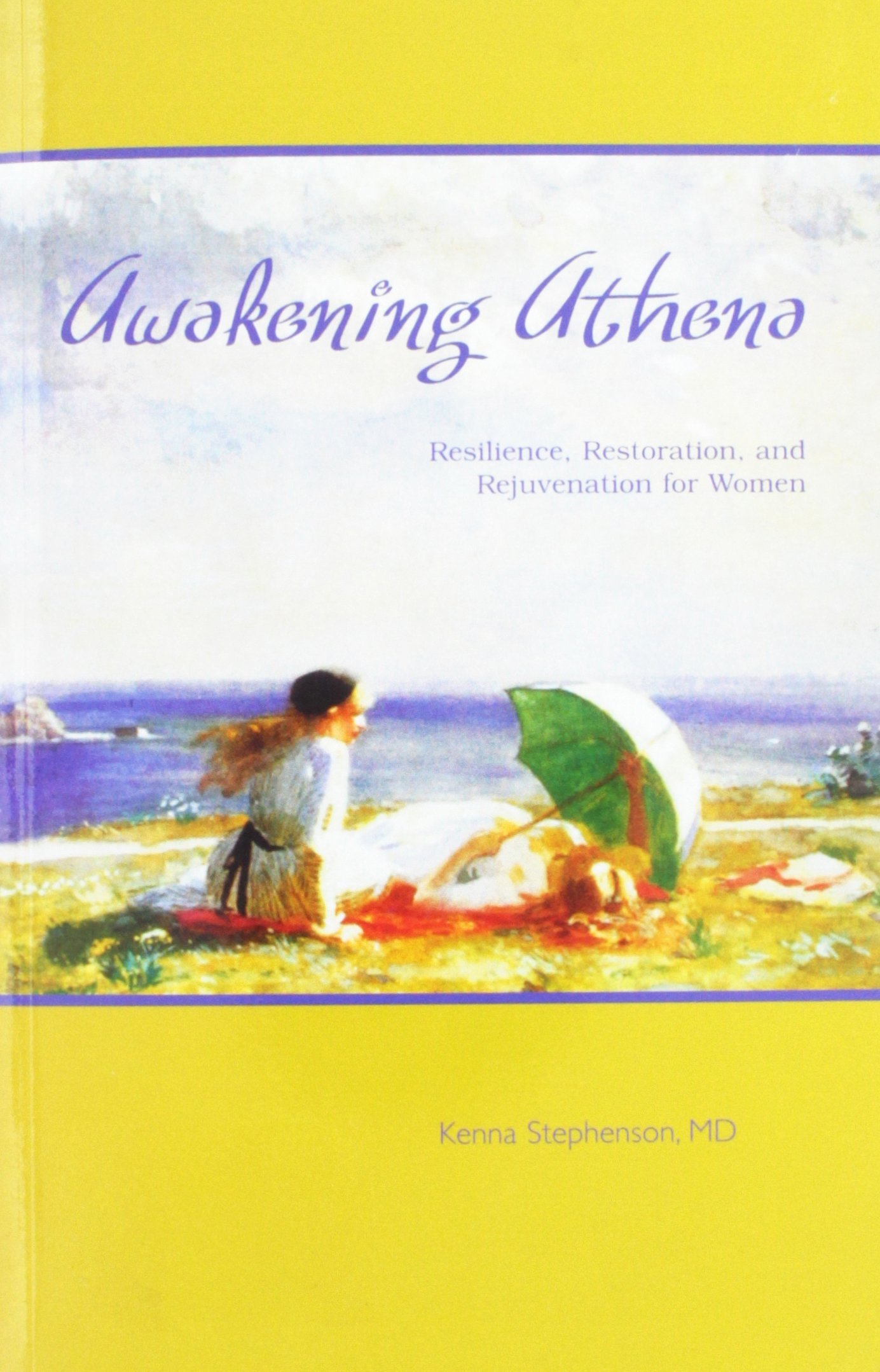 Awakening Athena : Resilience, Restoration, and Rejuvenation for Women ...