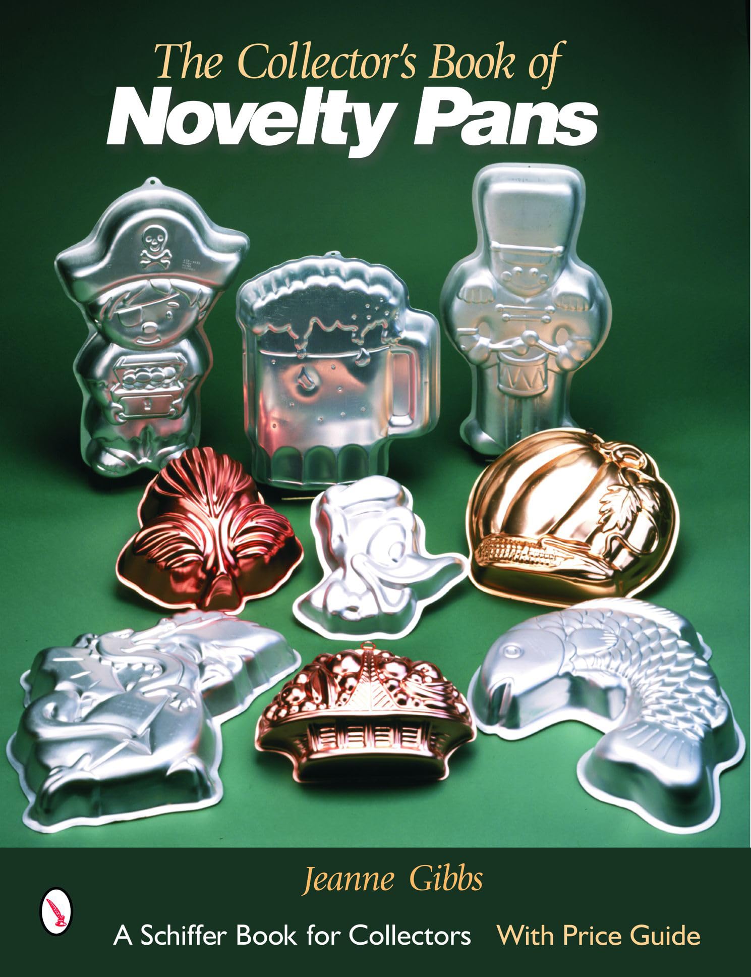 The Collector's Book of Novelty Pans (Schiffer Book for Collectors ...