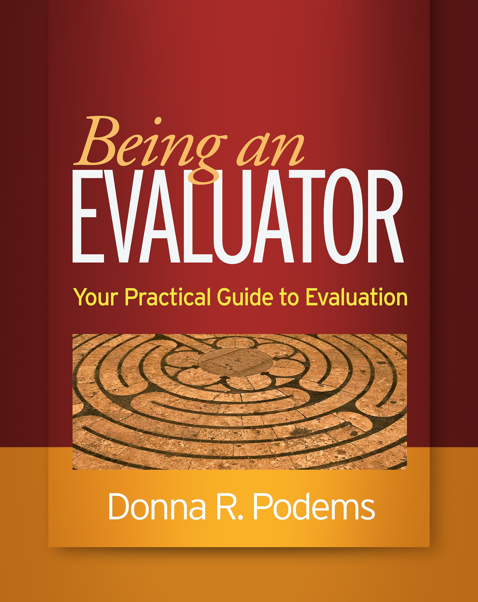 Being an Evaluator: Your Practical Guide to Evaluation: 9781462537808 ...