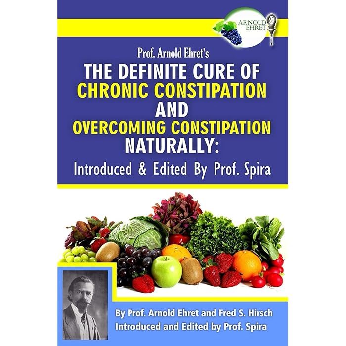 Buy Prof. Arnold Ehret's the Definite Cure of Chronic Constipation and ...