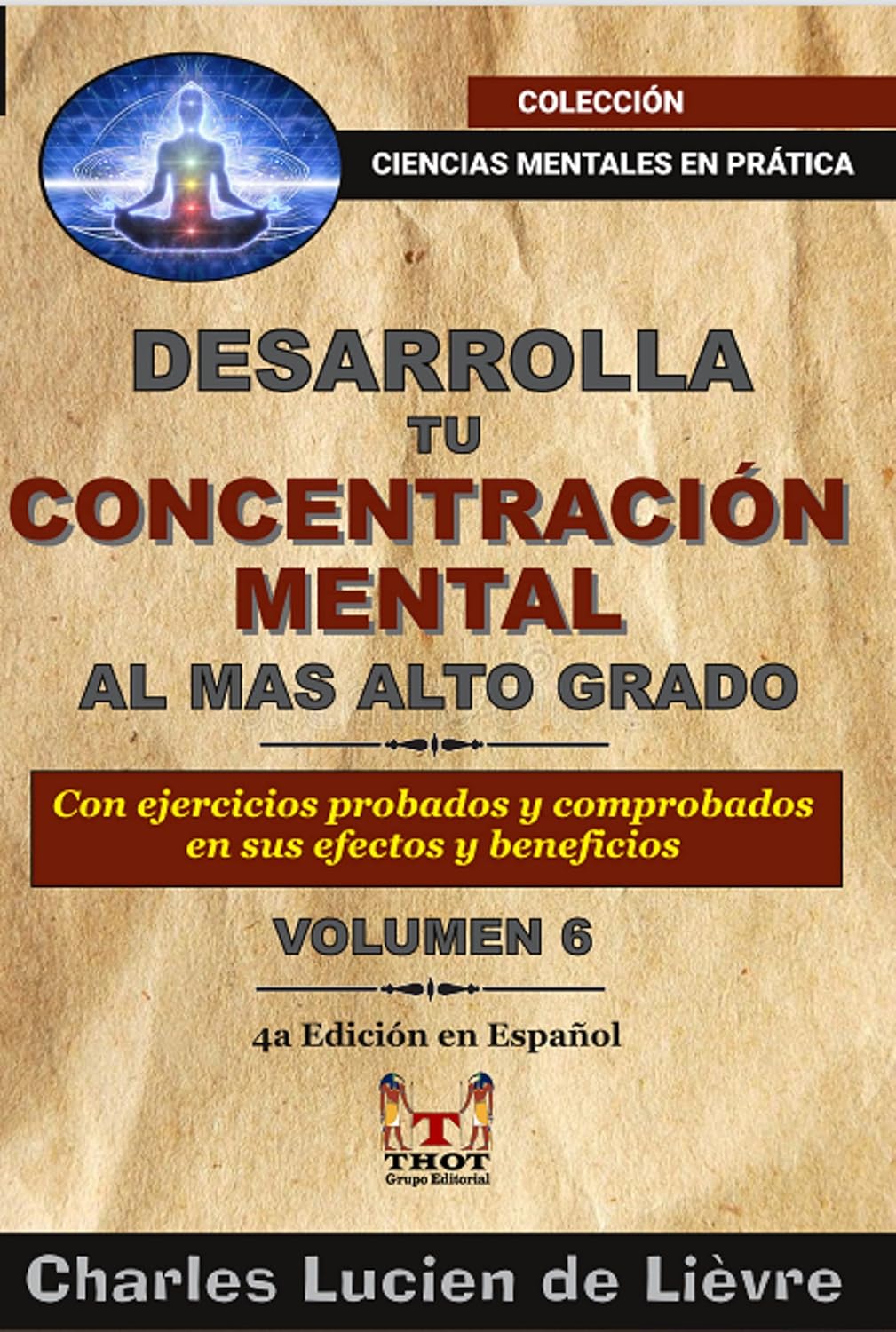 Desarrolla Tu Concentración Mental al Mas Alto Grado: Con Ejericios ...