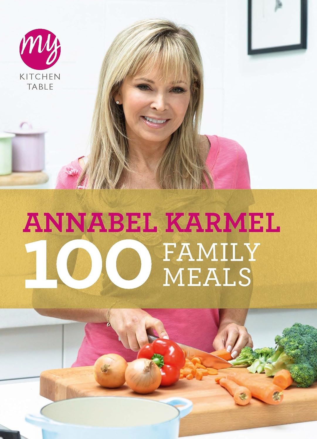 Amazon.com: My Kitchen Table: 100 Family Meals: 9780091940539: Karmel ...