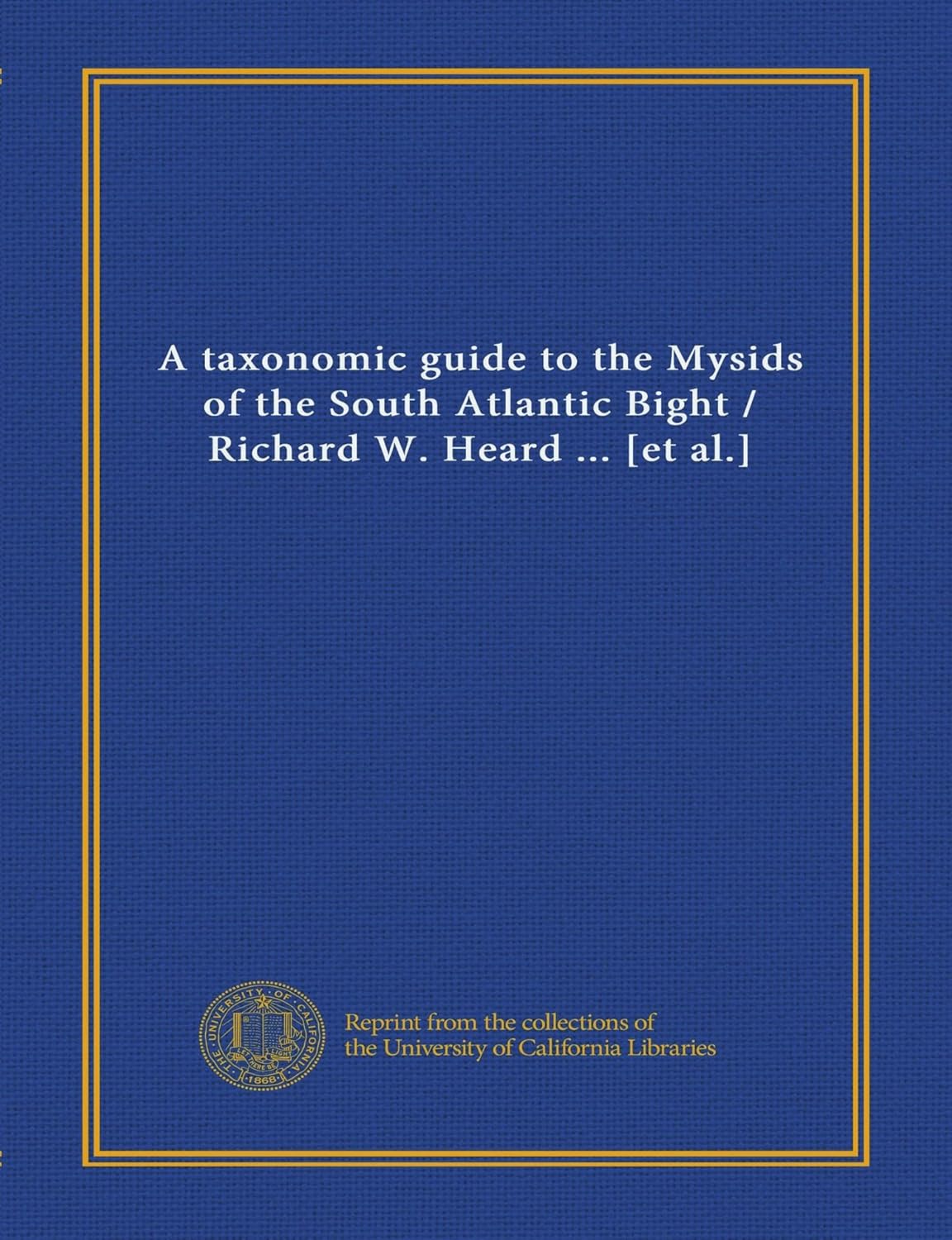 A taxonomic guide to the Mysids of the South Atlantic Bight / Richard W ...
