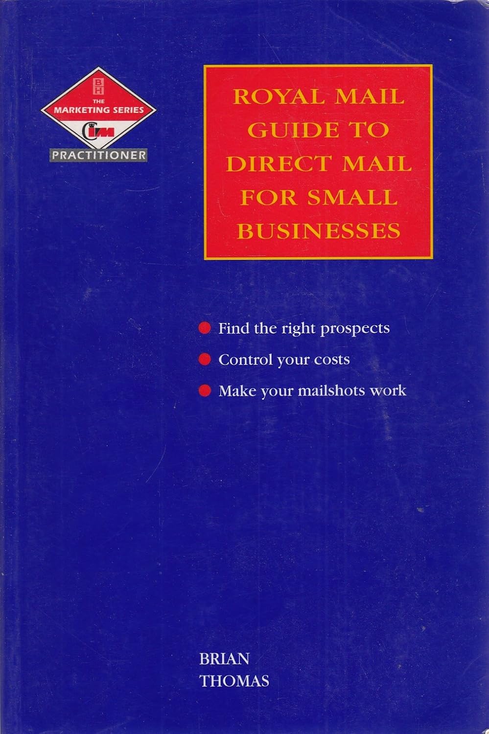 The Royal Mail Guide to Direct Mail for Small Businesses (Cima ...