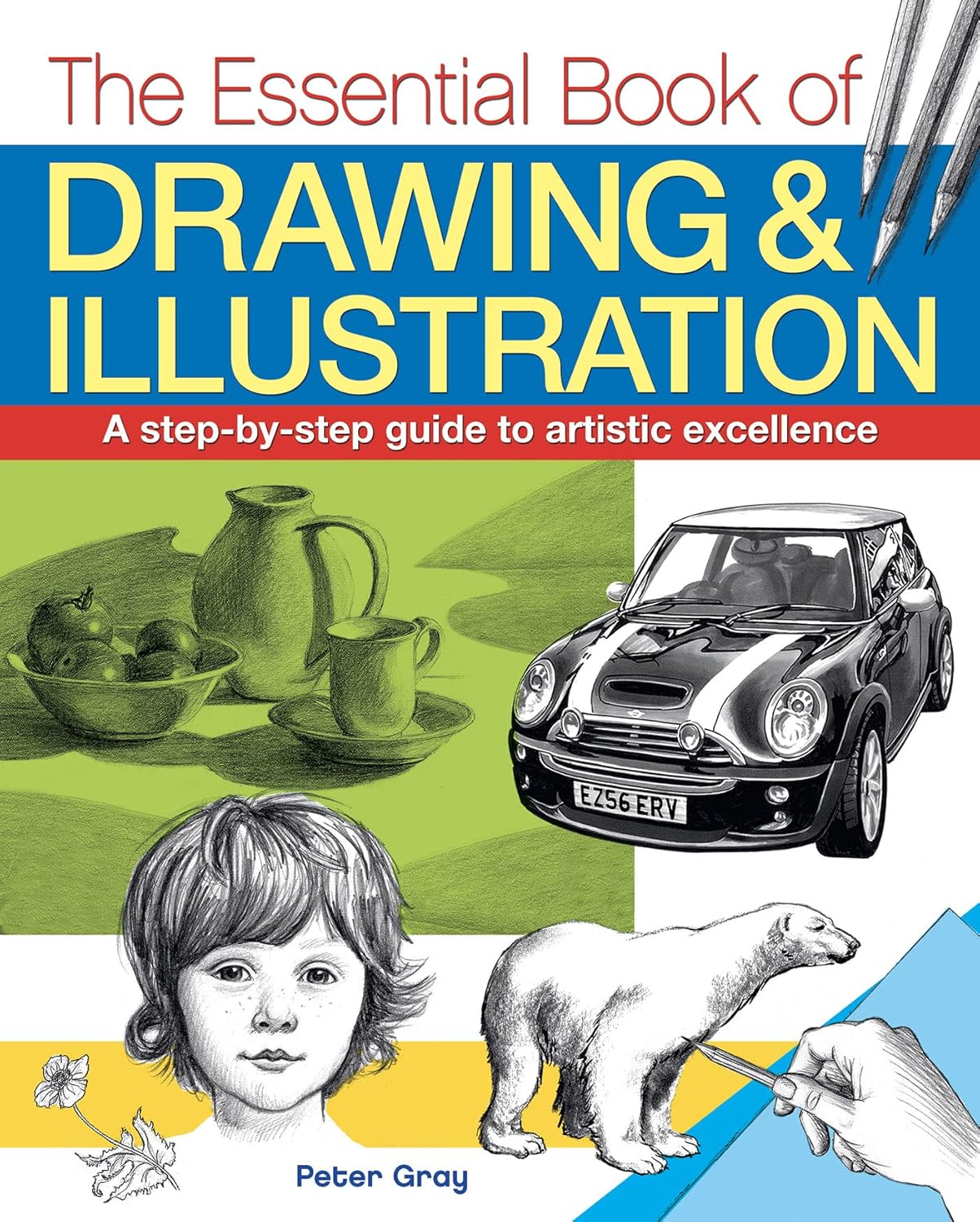 The Essential Book of Drawing & Illustration: A step-by-step guide to ...