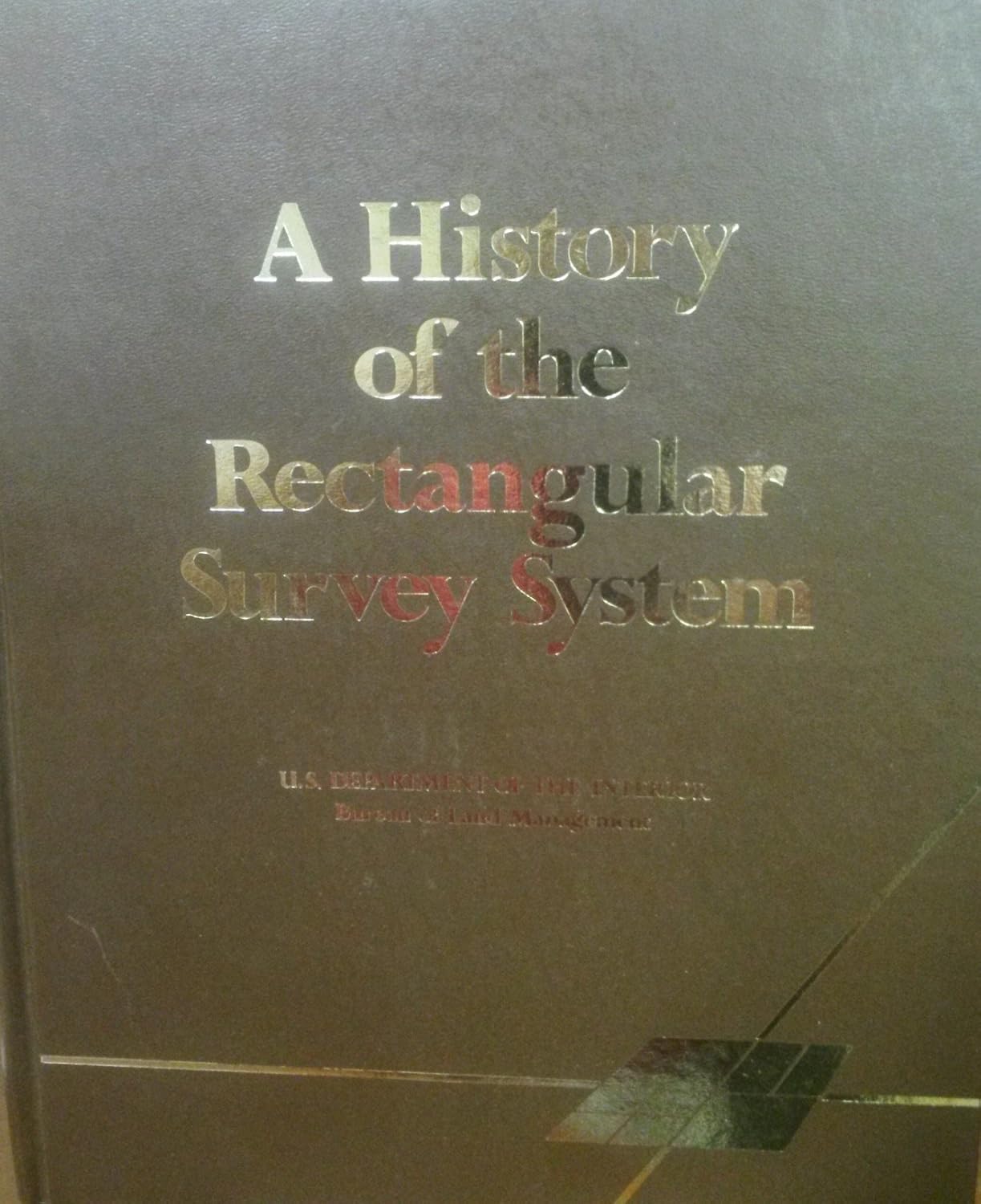 A History of the Rectangular Survey System: White, C. Albert ...