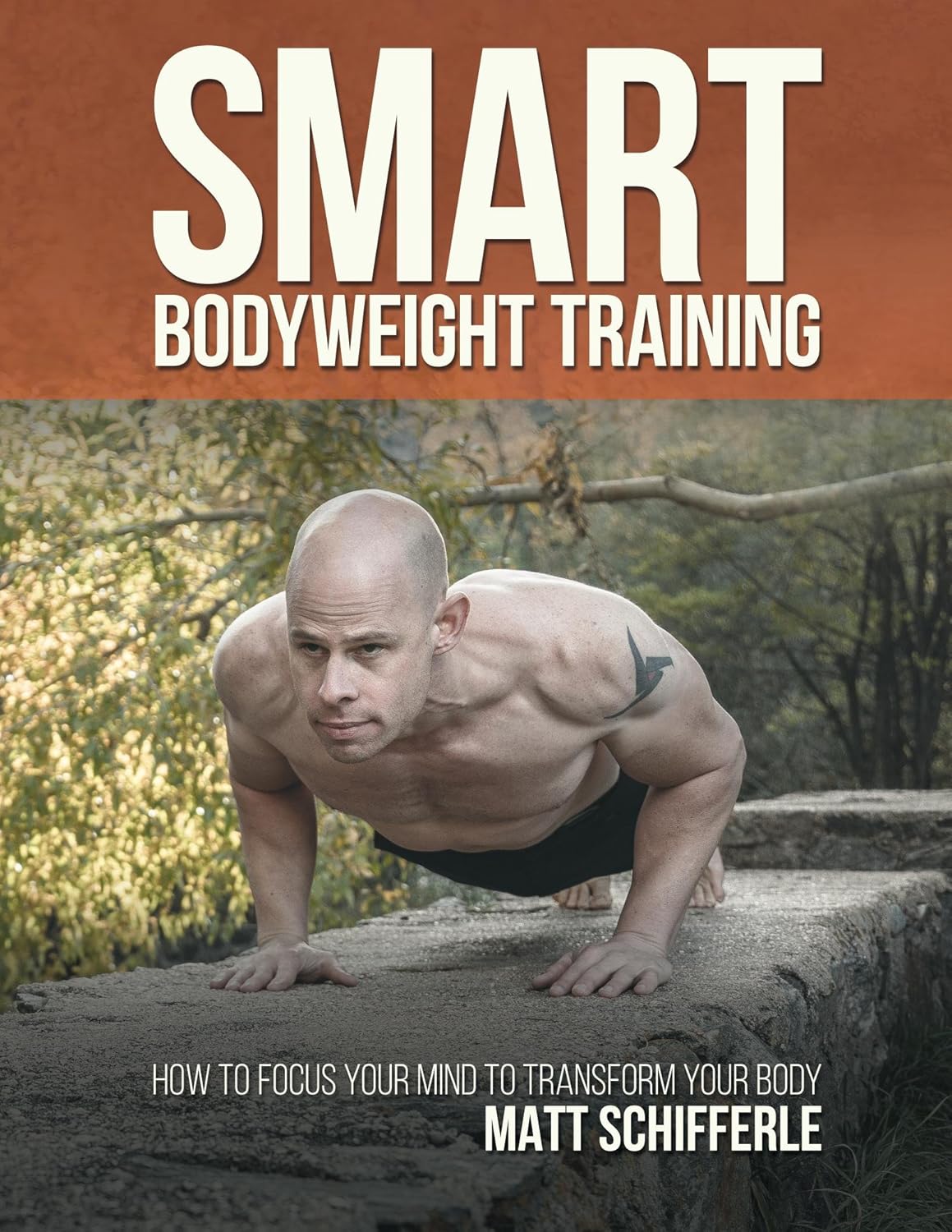 Smart Bodyweight Training: How to Focus Your Mind to Transform Your Body (English Edition) eBook ...