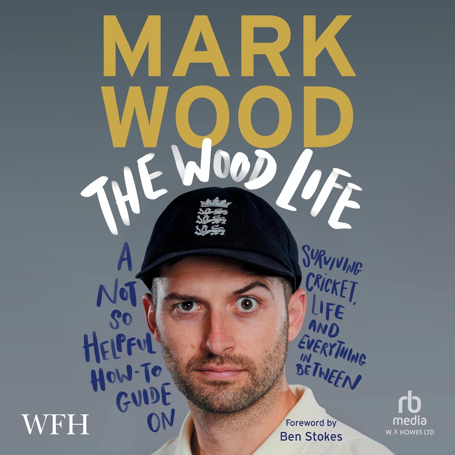 The Wood Life: A Not So Helpful How-to Guide on Surviving Cricket, Life ...