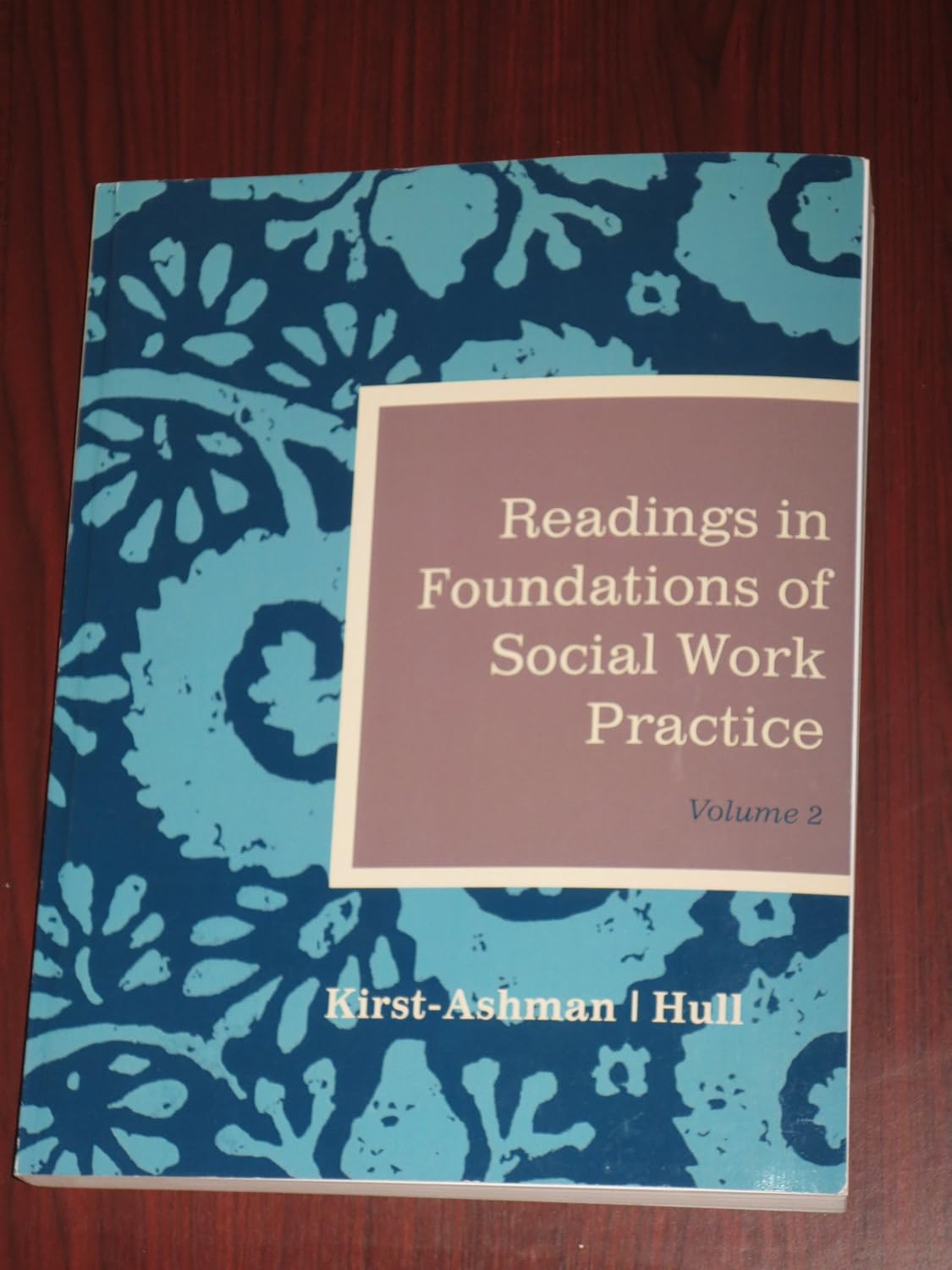 Readings in Foundations of Social Work Practice Volume 2: Kirst Ashman ...