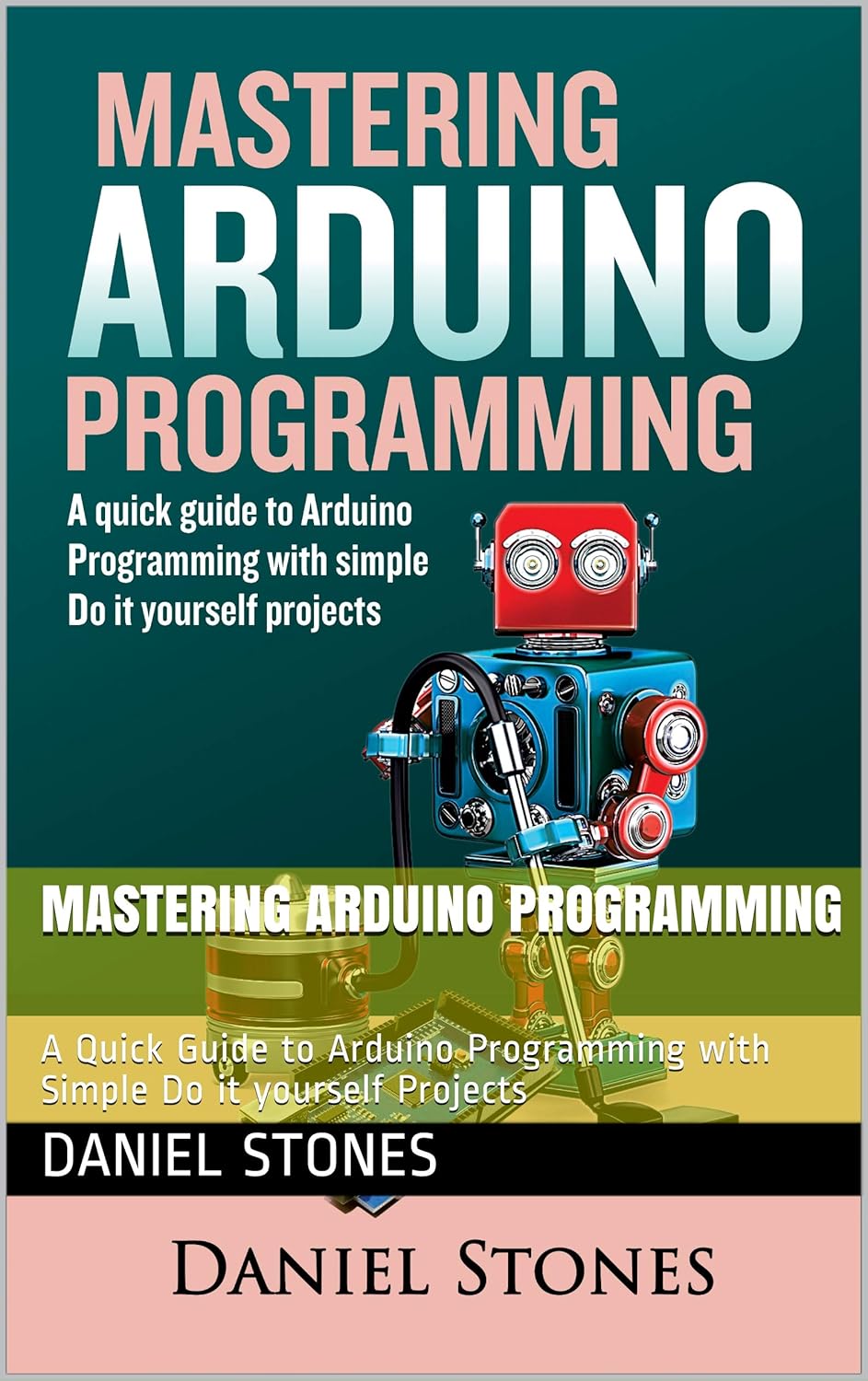 Mastering Arduino Programming : A Quick Guide to Arduino Programming ...