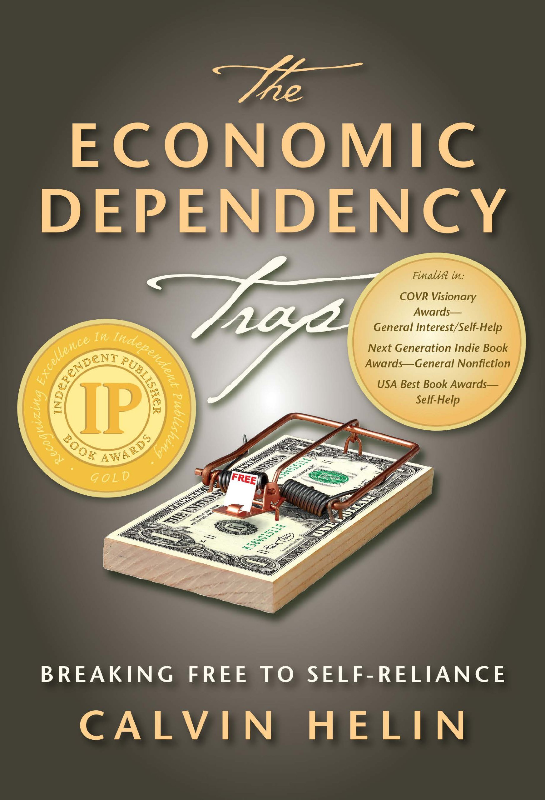 The Economic Dependency Trap: Breaking Free to Self-Reliance: Calvin ...