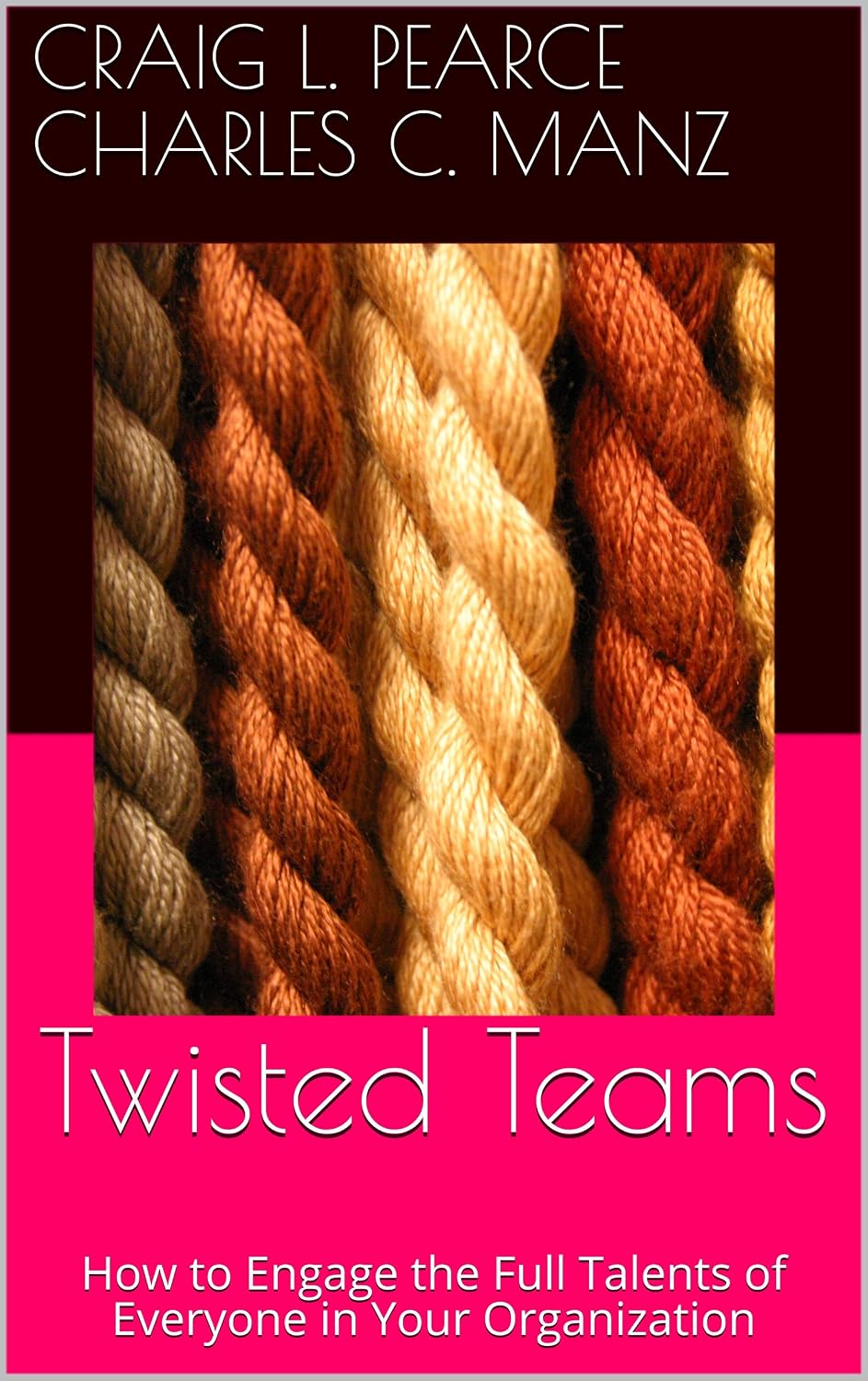 Amazon.com: Twisted Teams: How to Engage the Full Talents of Everyone ...