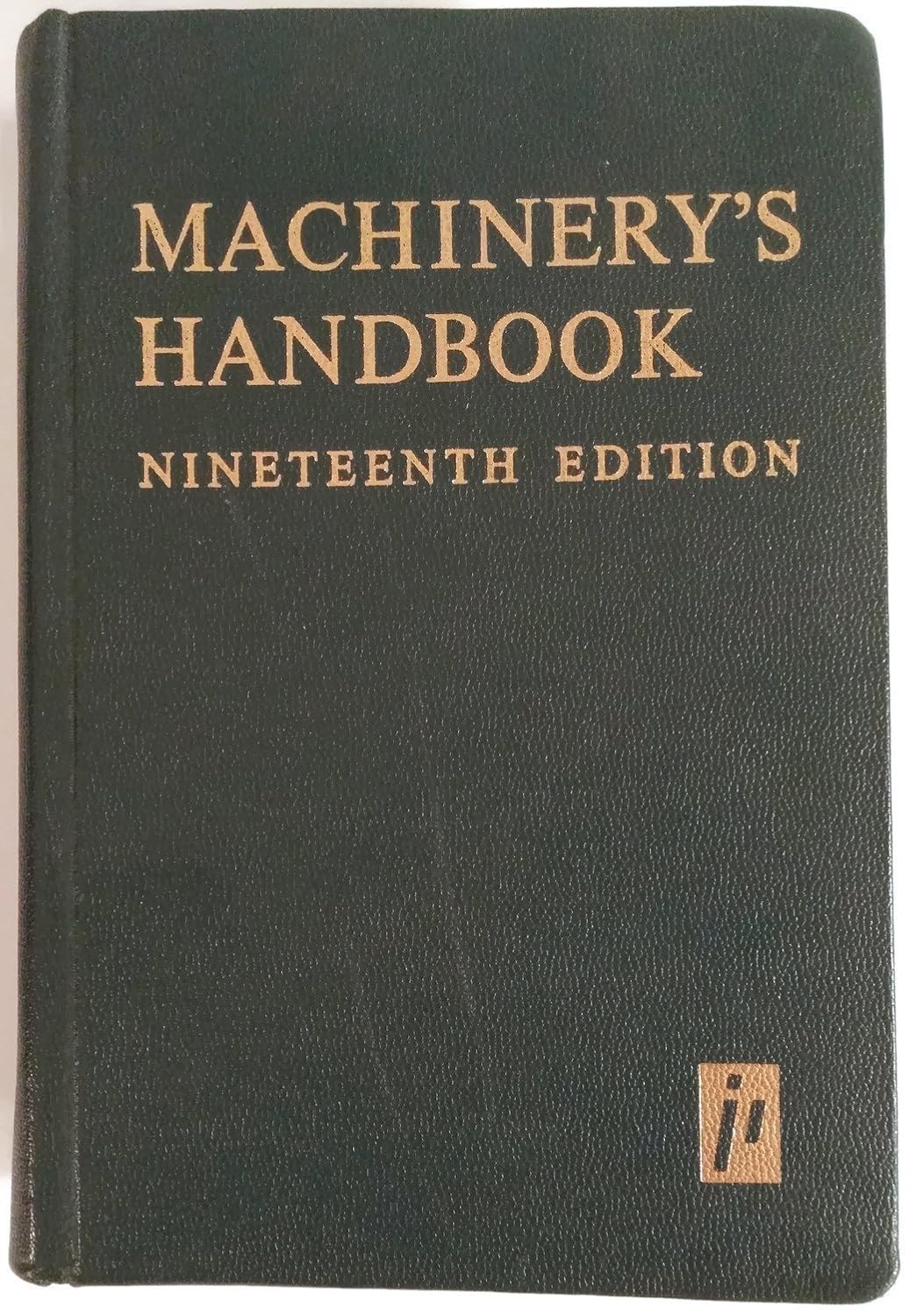 Machinery`s handbook: a reference book for the mechanical engineer ...