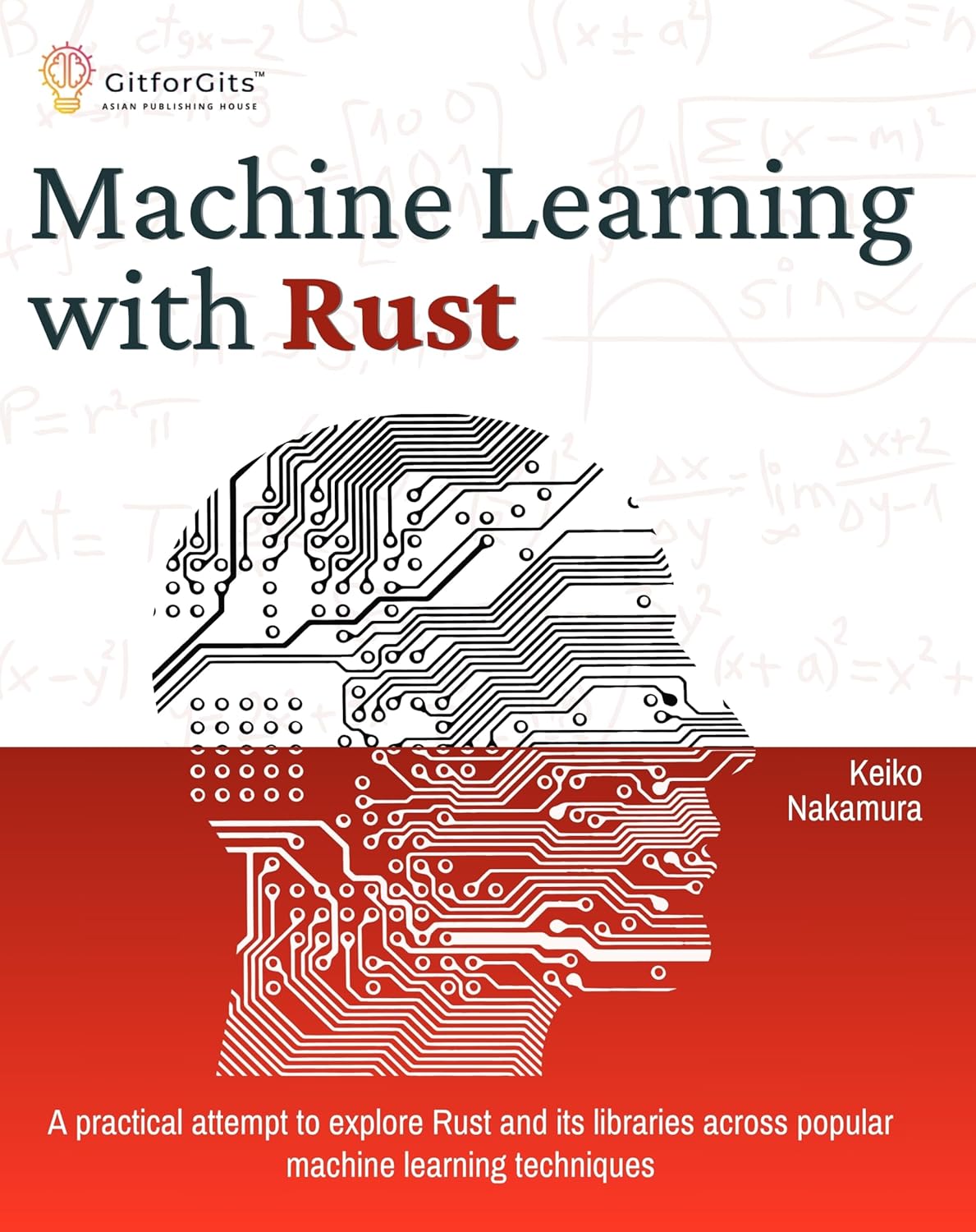 Amazon.com: Machine Learning with Rust: A practical attempt to explore Rust and its libraries ...