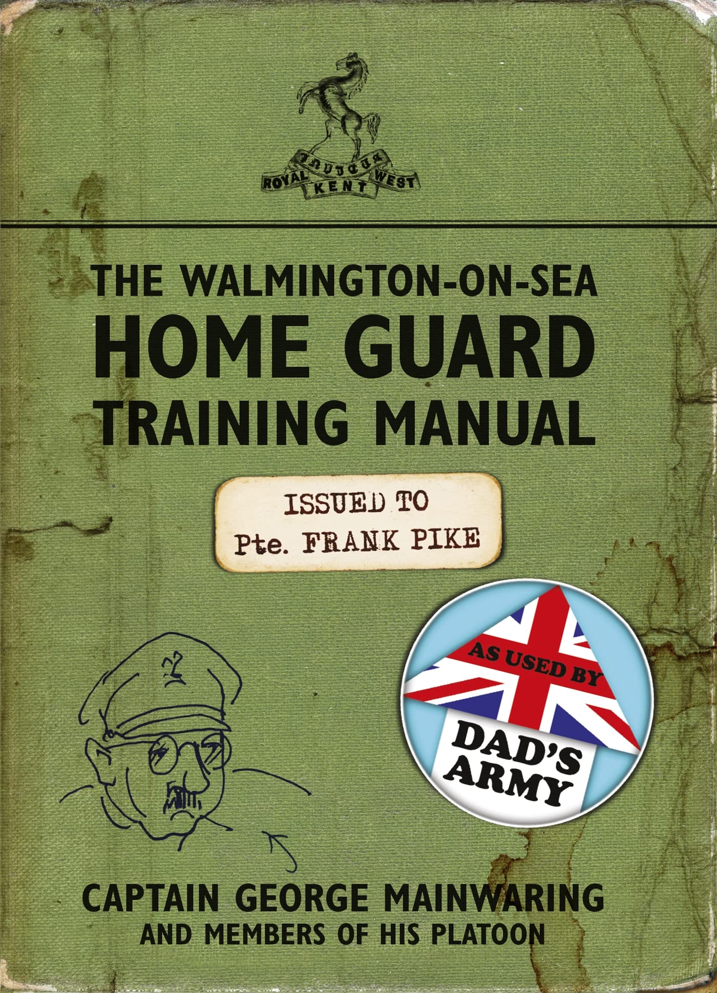 The Walmington-on-Sea Home Guard Training Manual: As Used by Dad's Army ...