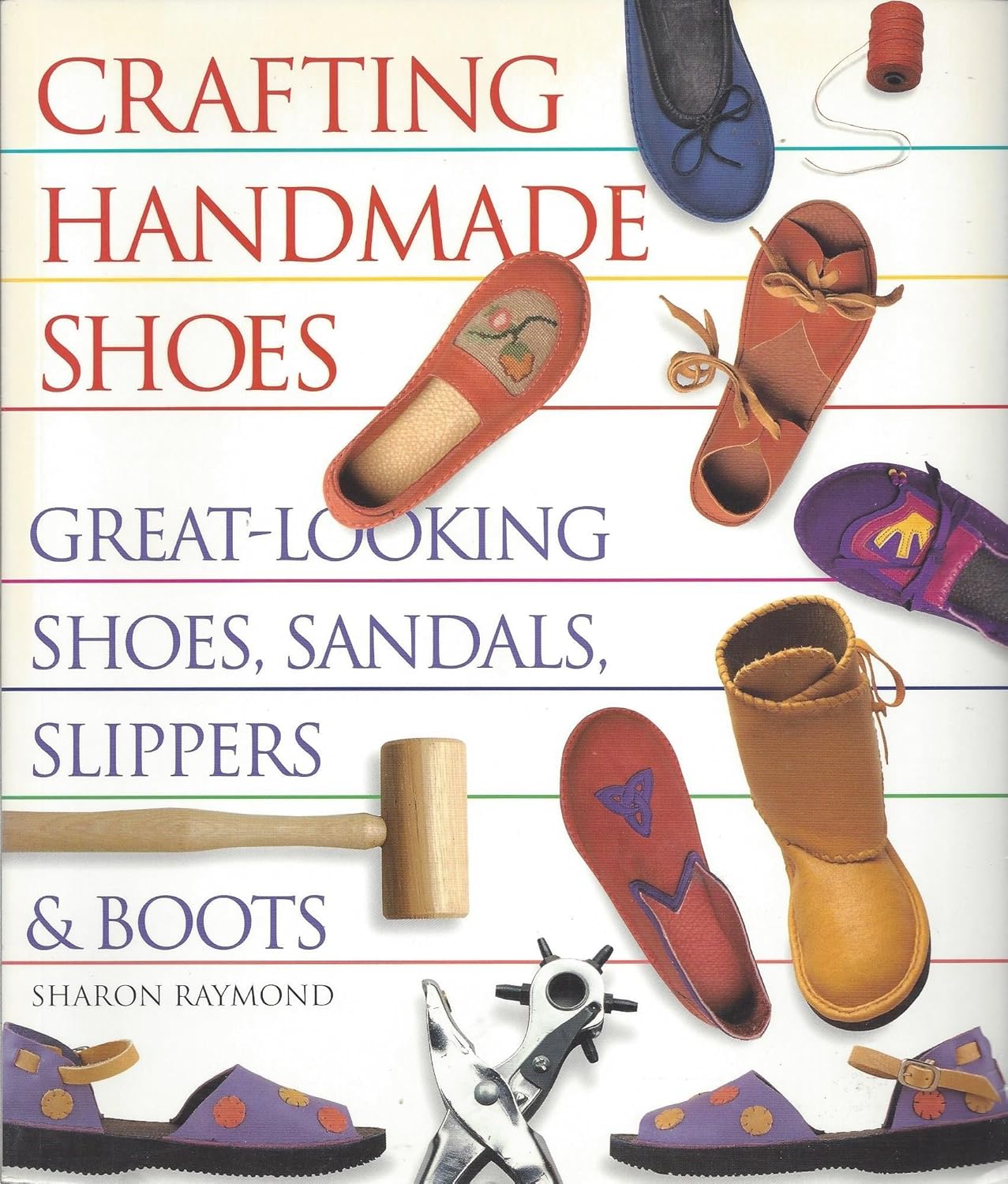 Crafting Handmade Shoes: Great-Looking Shoes, Sandals, Slippers & Boots ...