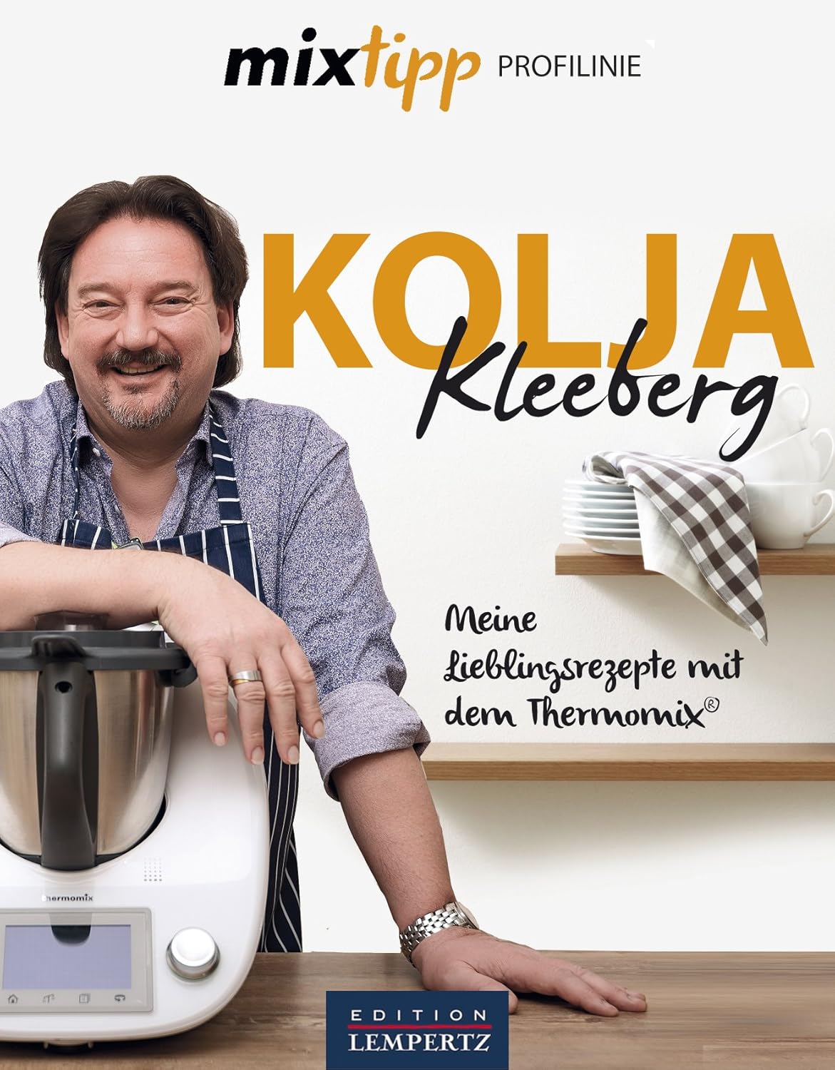 Kolja Kleeberg - Meine Rezepte: Meine Lieblingsrezepte mit dem ...
