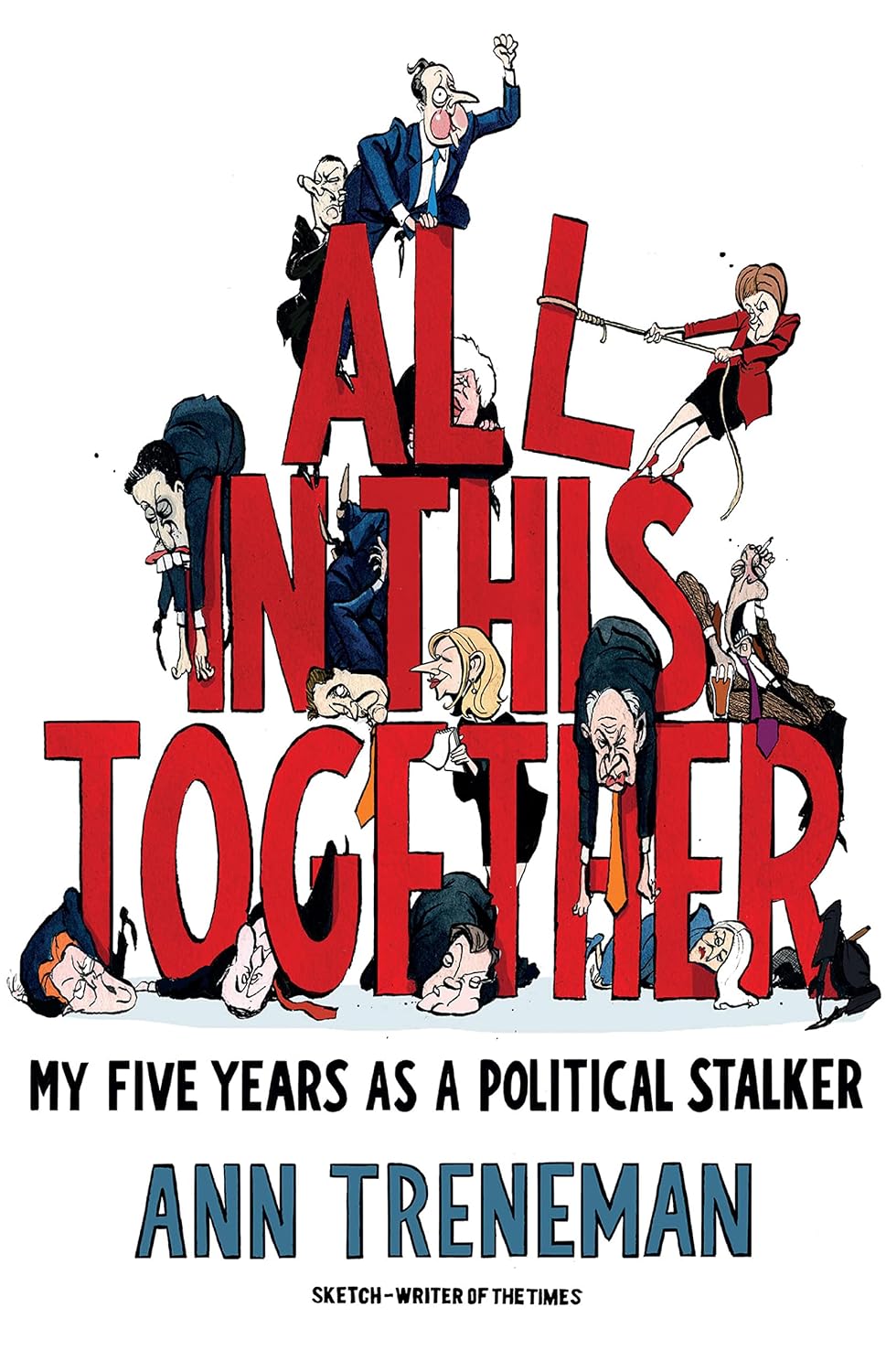 All in This Together: My Five Years as a Political Stalker - Kindle ...