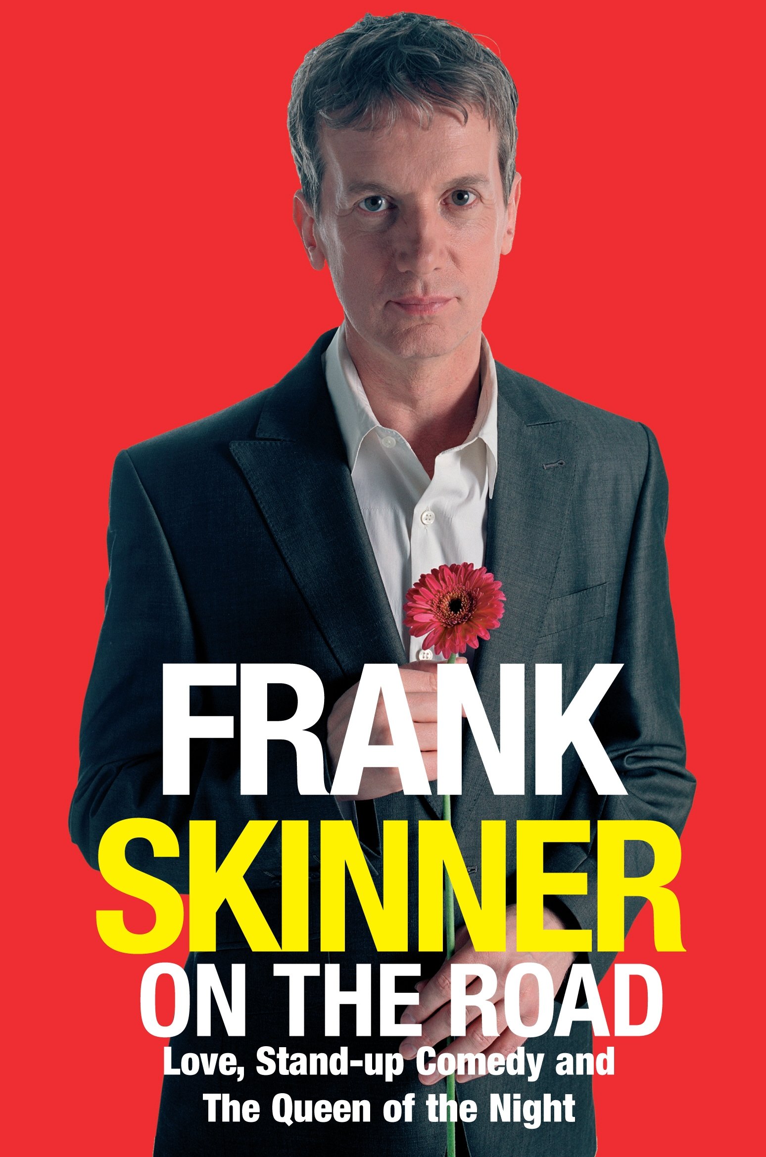 Frank Skinner on the Road: Love, Stand-up Comedy and The Queen Of The ...