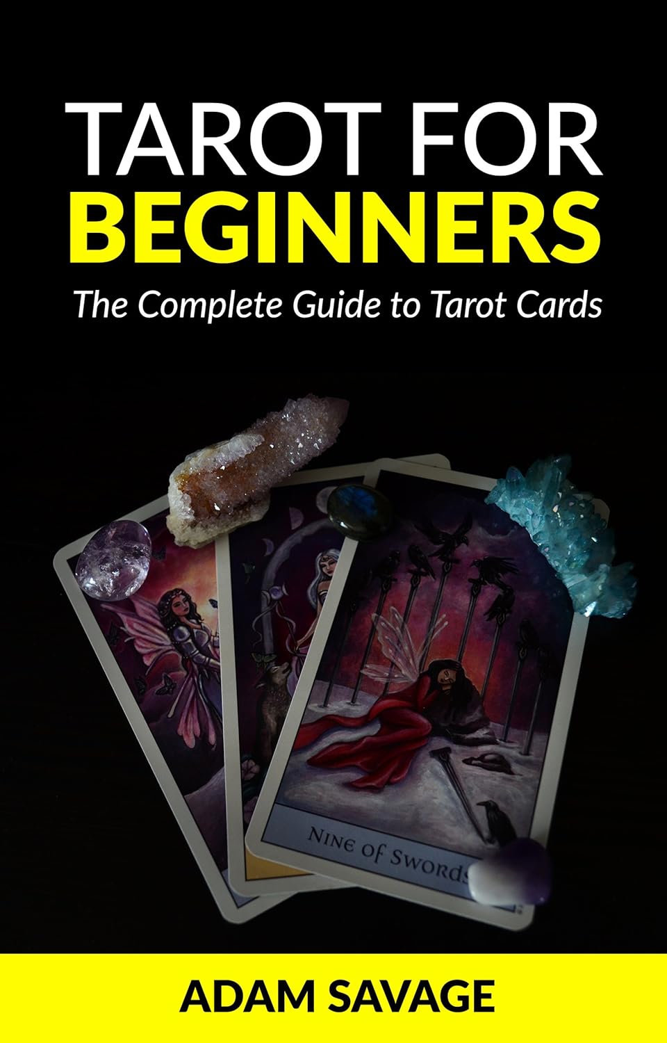 Tarot for Beginners: The Complete Guide to Tarot Cards eBook : Savage ...