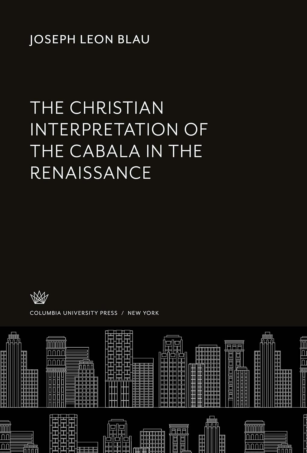 The Christian Interpretation of the Cabala in the Renaissance: Joseph L ...