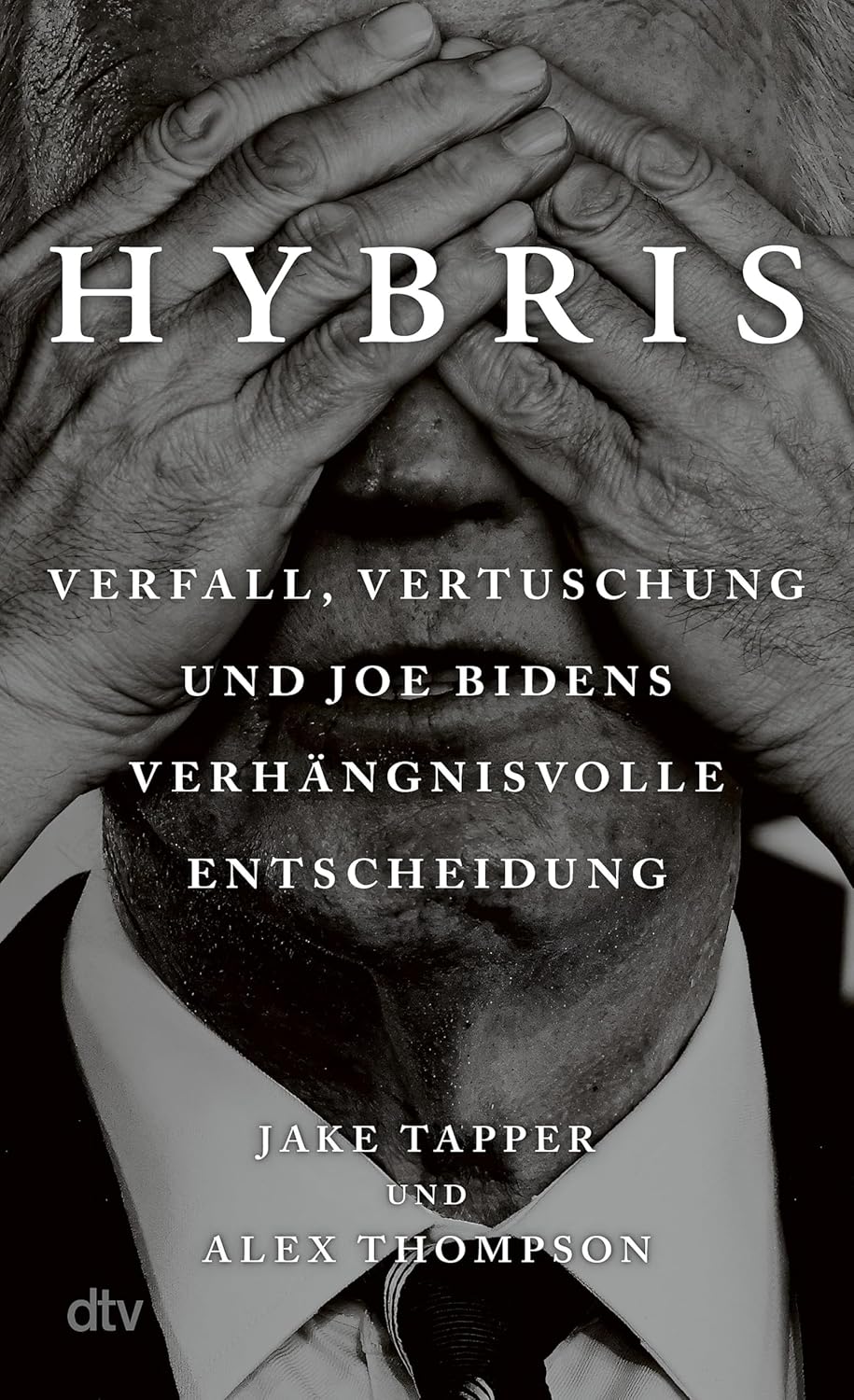 Hybris: Verfall, Vertuschung und Joe Bidens verhängnisvolle Entscheidung | "Original Sin ...